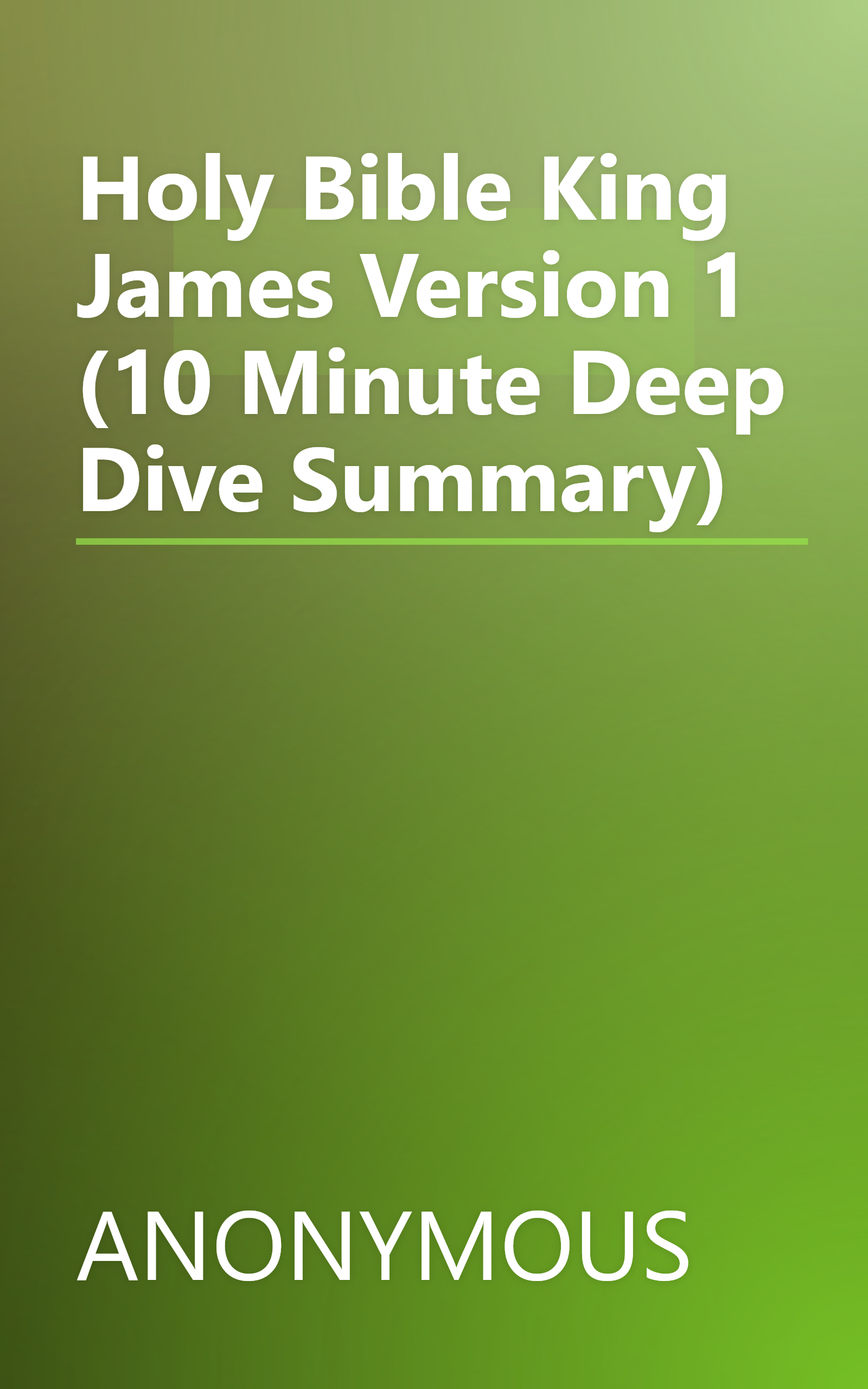 Holy Bible  King James Version 1 (10 Minute   Deep Dive Summary) book cover