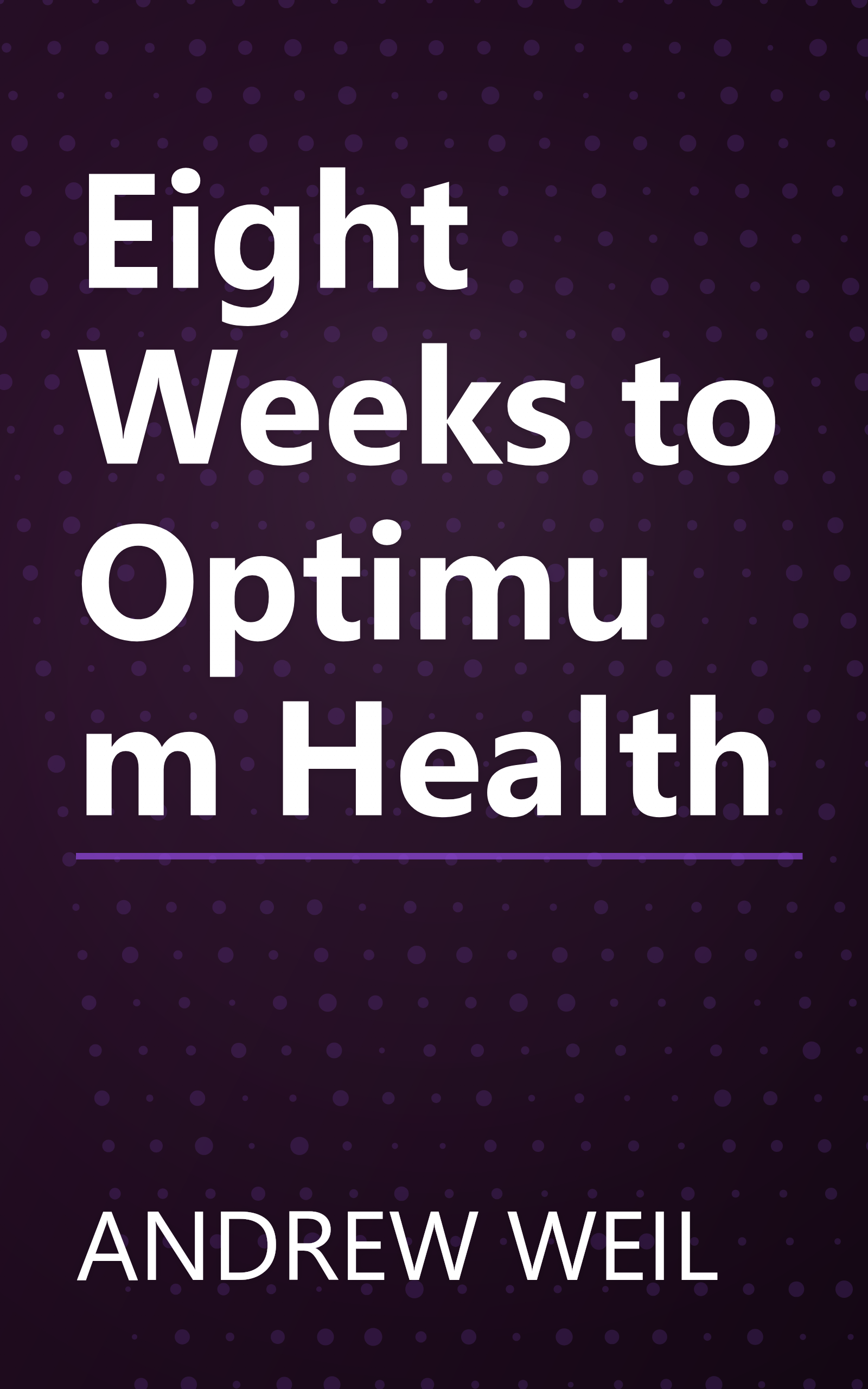 Eight Weeks to Optimum Health book cover