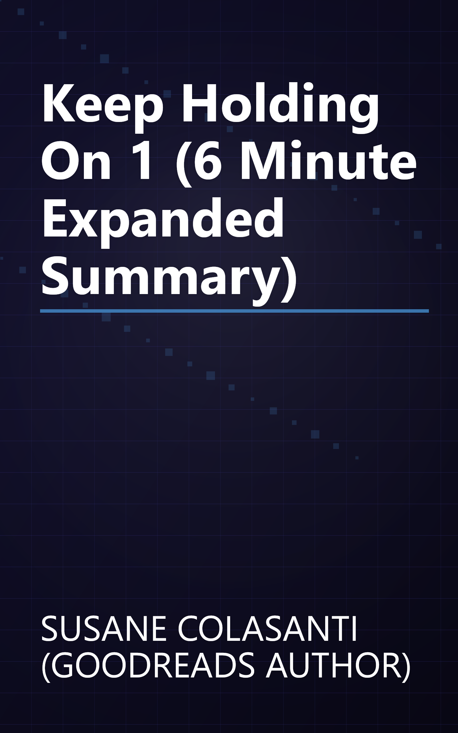 Keep Holding On 1 (6 Minute   Expanded Summary) book cover