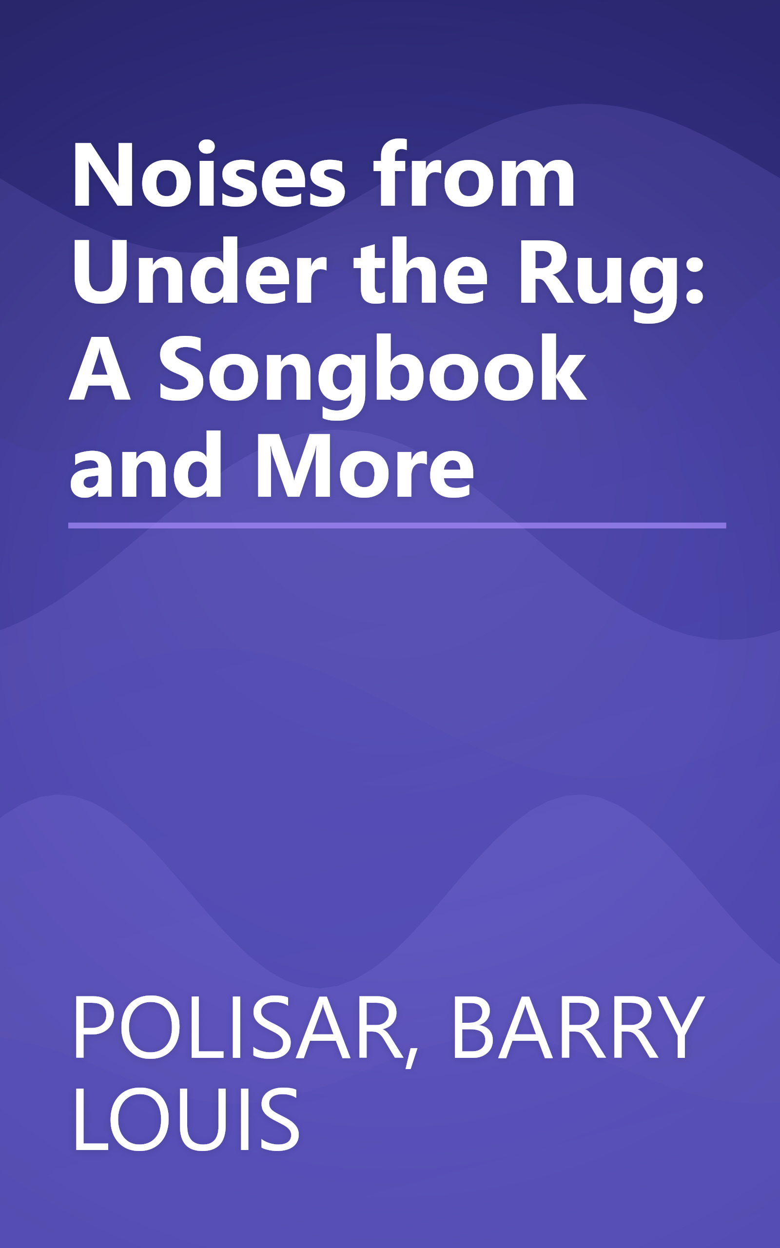 Noises from Under the Rug: A Songbook and More book cover