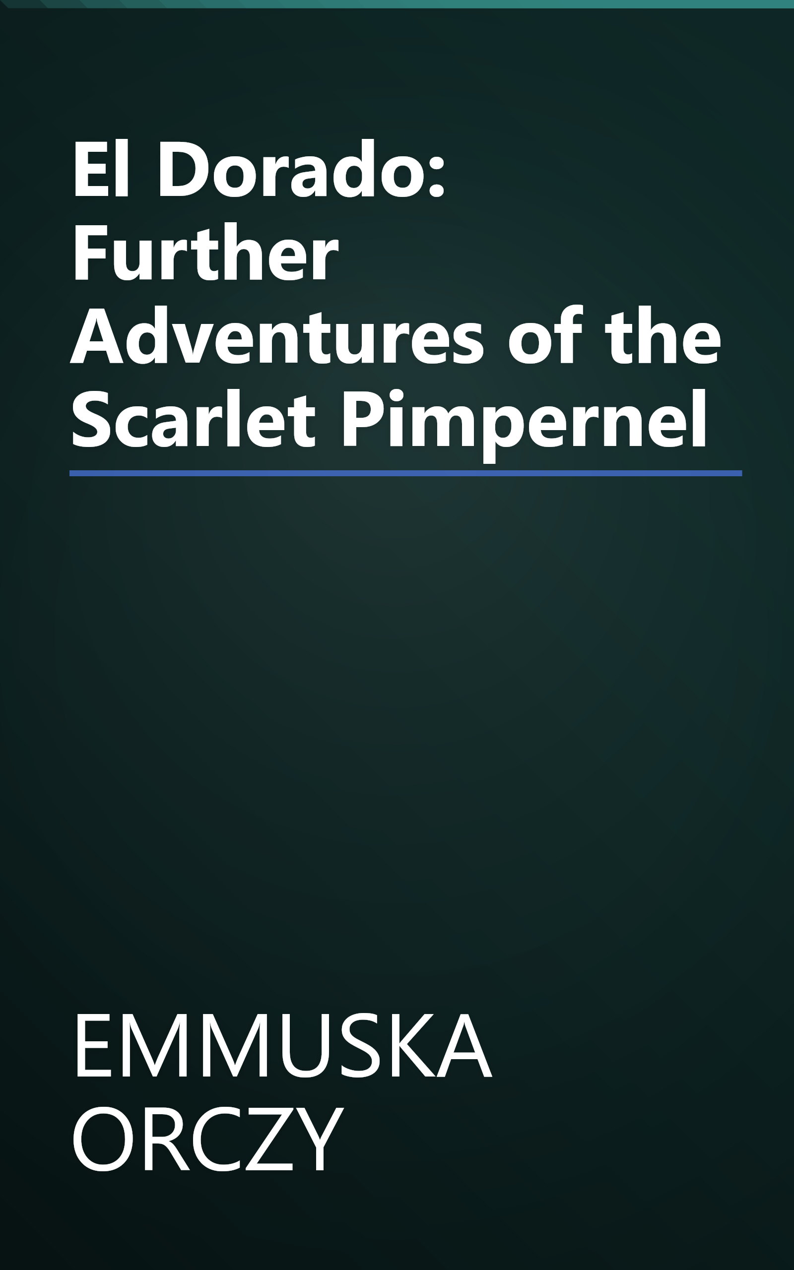 El Dorado: Further Adventures of the Scarlet Pimpernel book cover