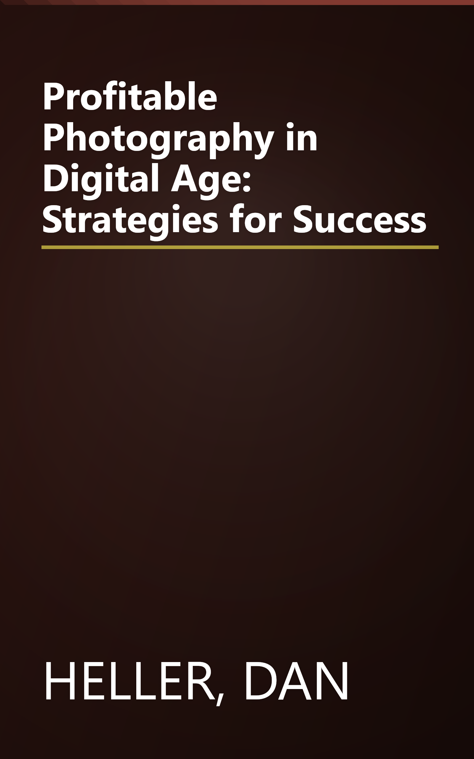 Profitable Photography in Digital Age: Strategies for Success book cover