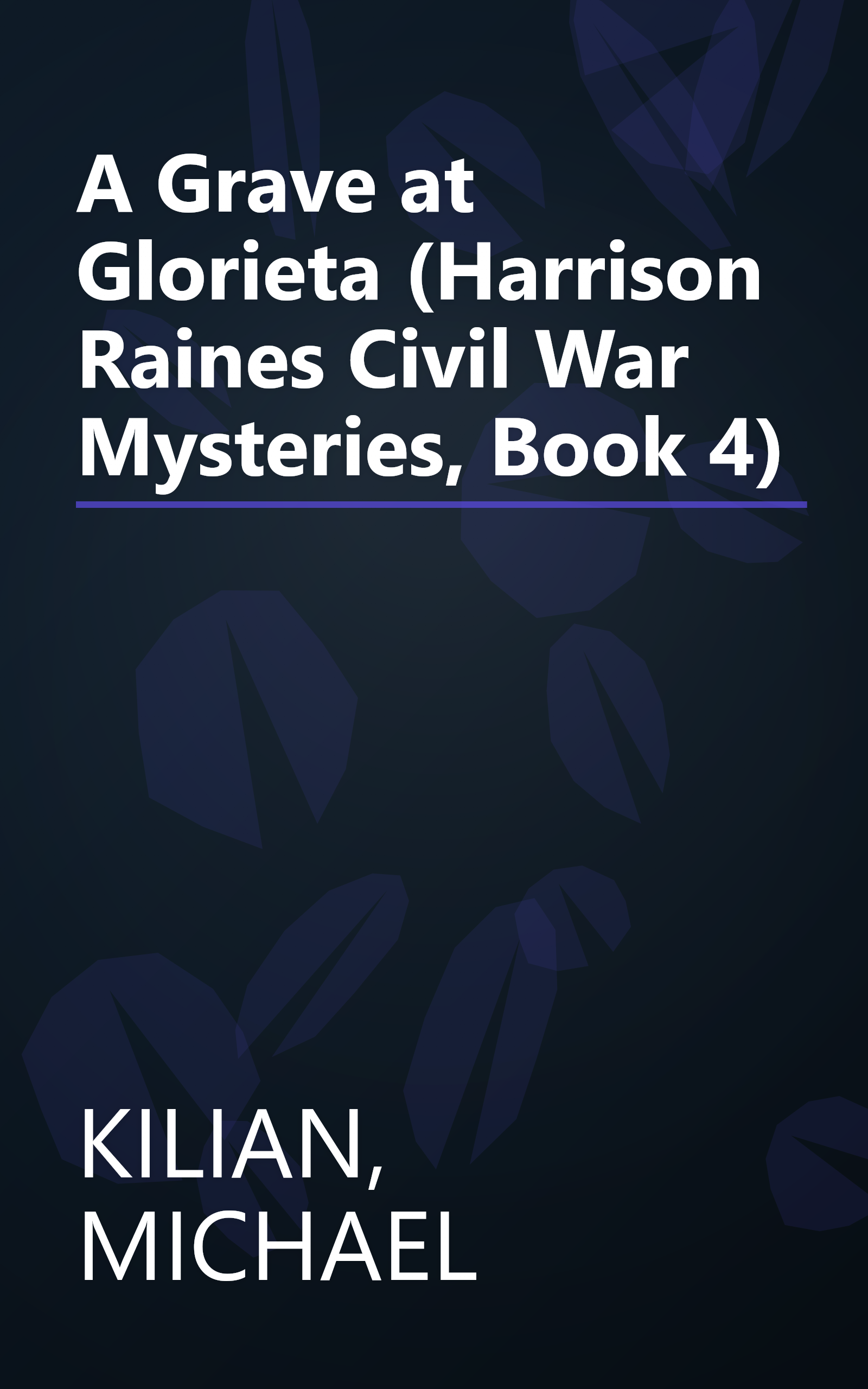 A Grave at Glorieta (Harrison Raines Civil War Mysteries, Book 4) book cover