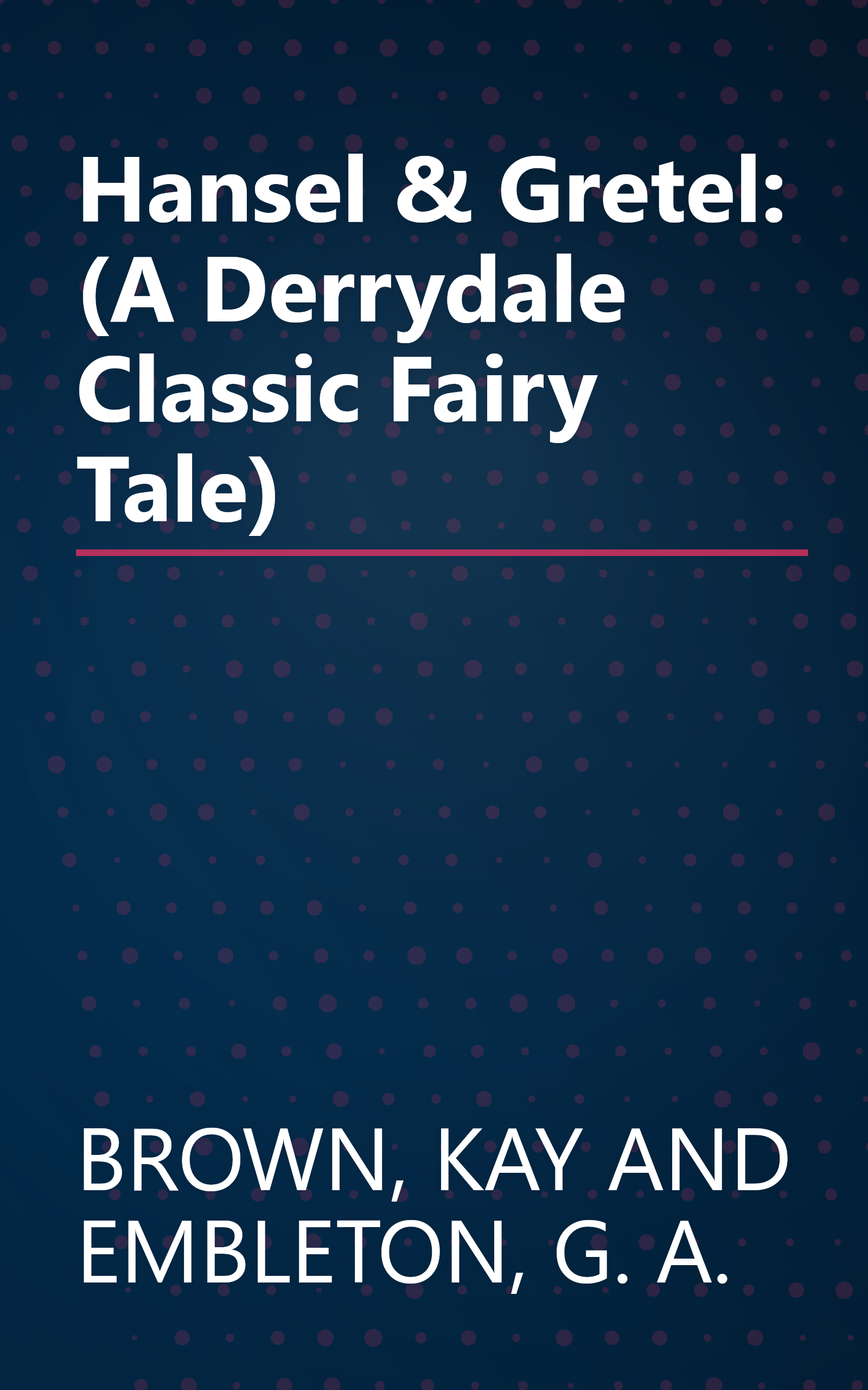 Hansel & Gretel: (A Derrydale Classic Fairy Tale) book cover