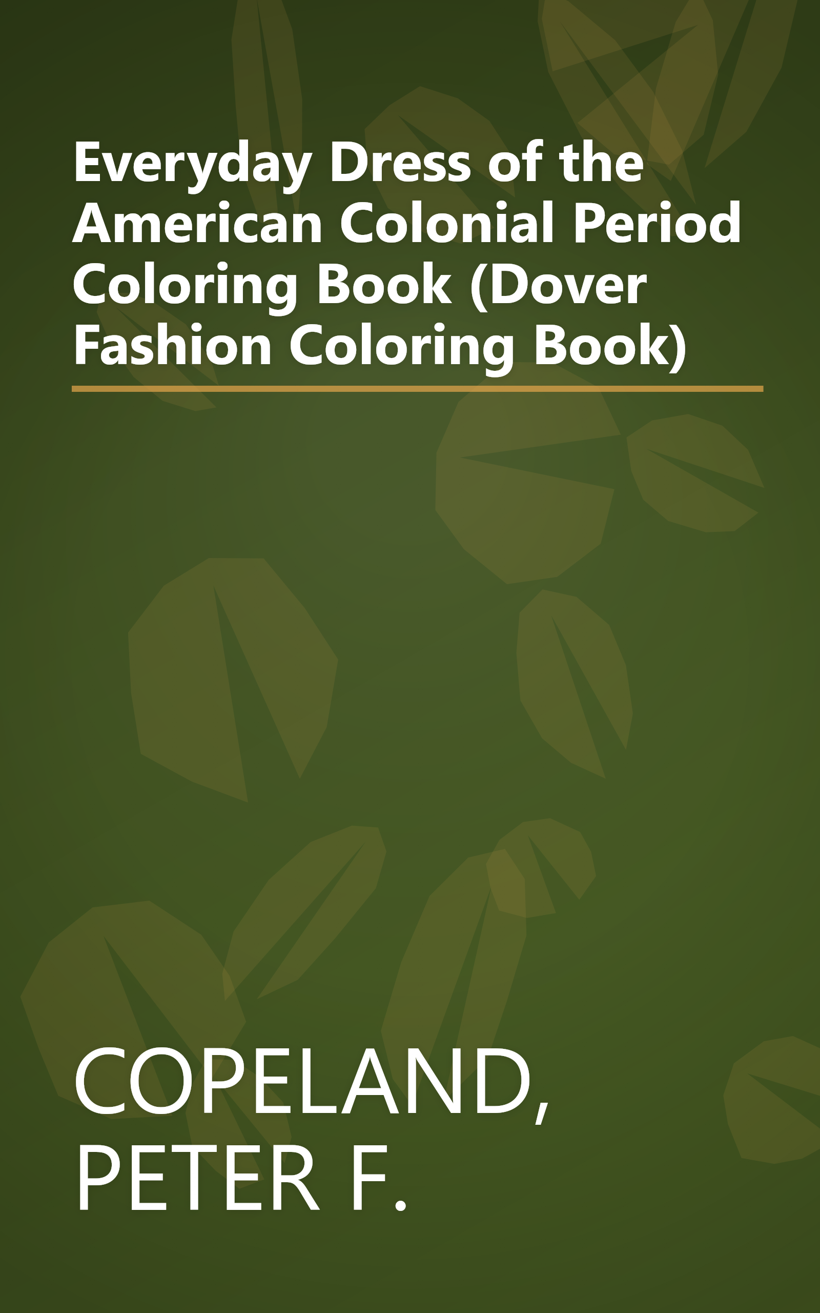 Everyday Dress of the American Colonial Period Coloring Book (Dover Fashion Coloring Book) book cover