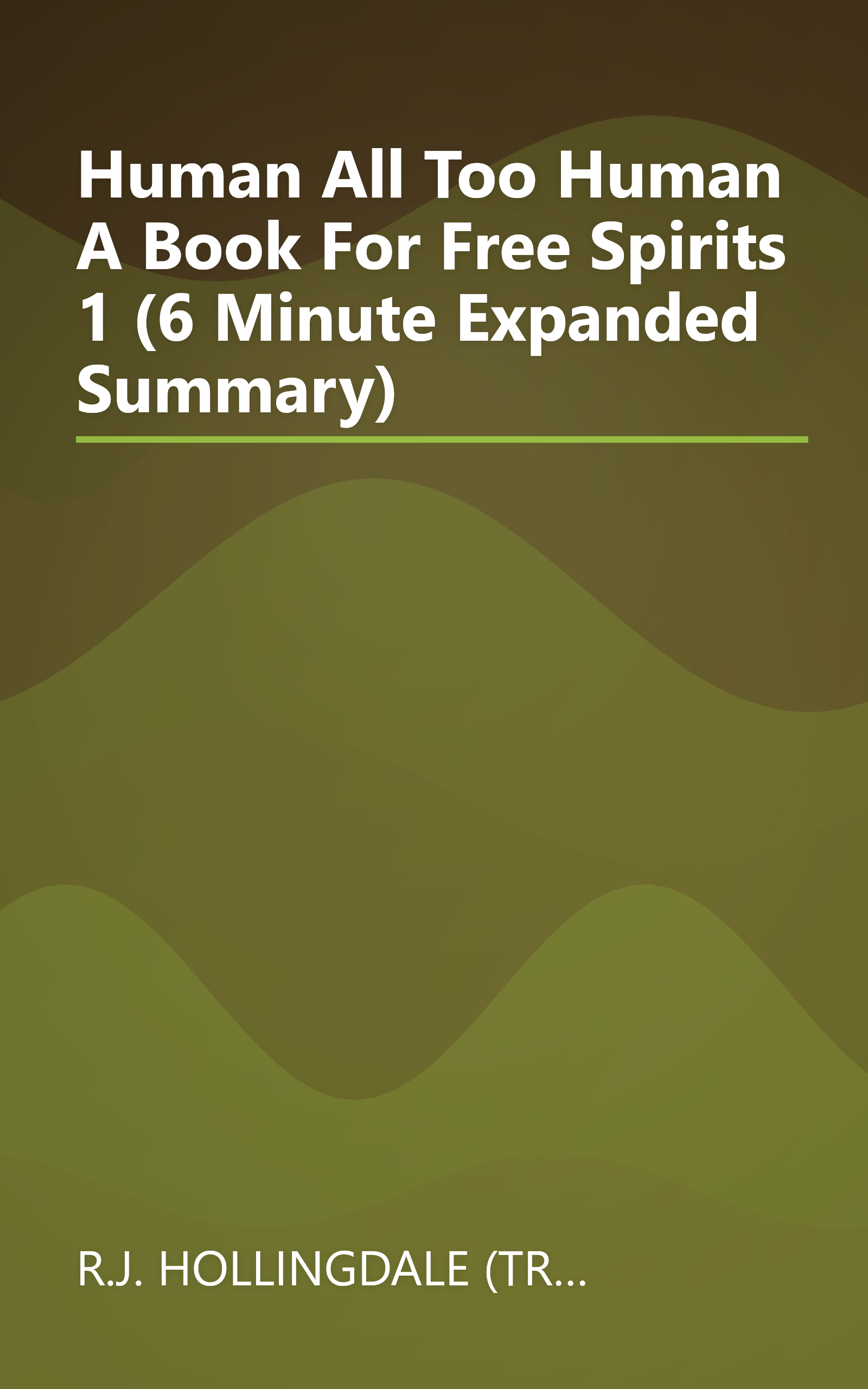 Human  All Too Human  A Book For Free Spirits 1 (6 Minute   Expanded Summary) book cover