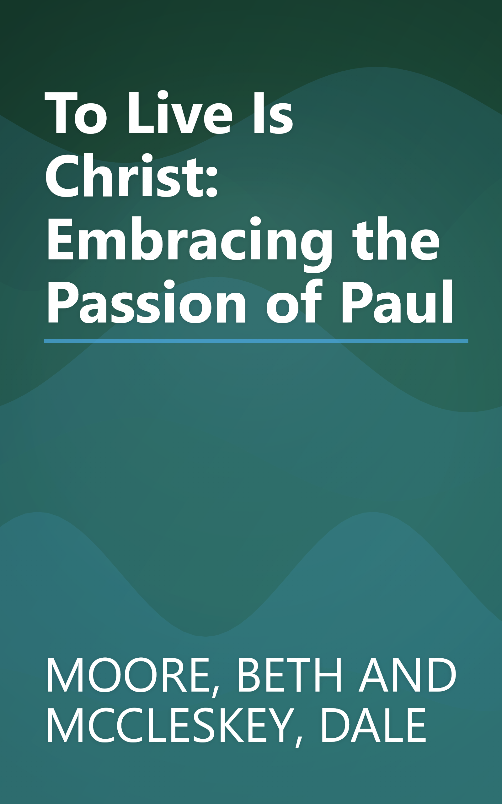 To Live Is Christ: Embracing the Passion of Paul book cover
