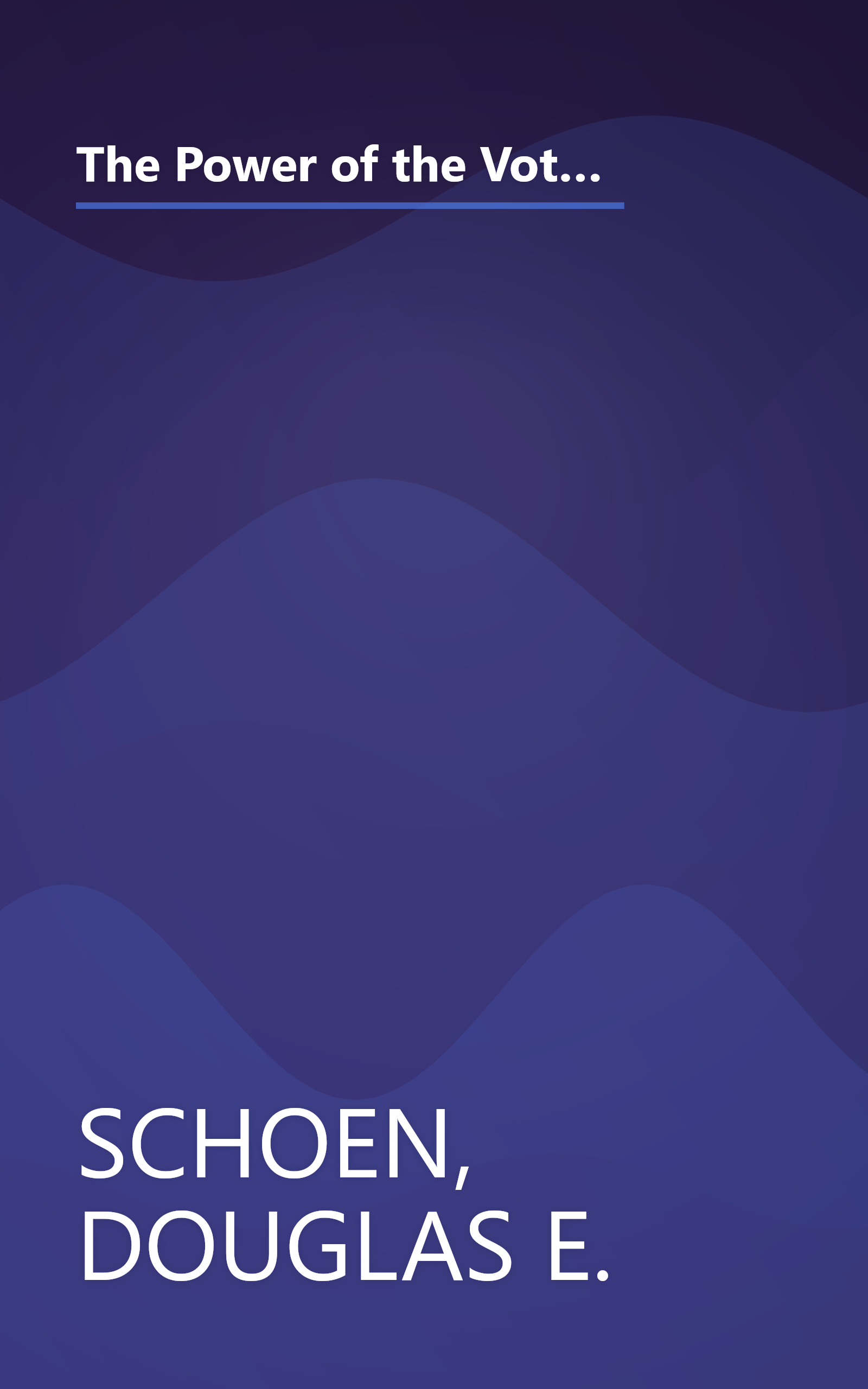 The Power of the Vote: Electing Presidents, Overthrowing Dictators, and Promoting Democracy Around the World book cover