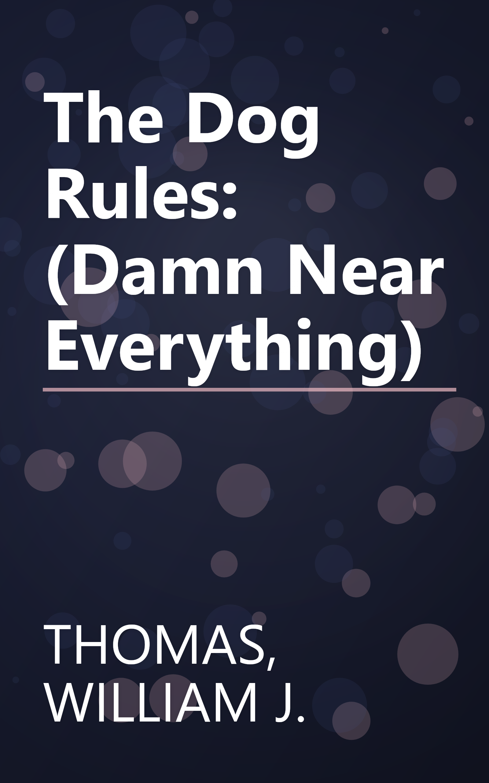 The Dog Rules: (Damn Near Everything) book cover