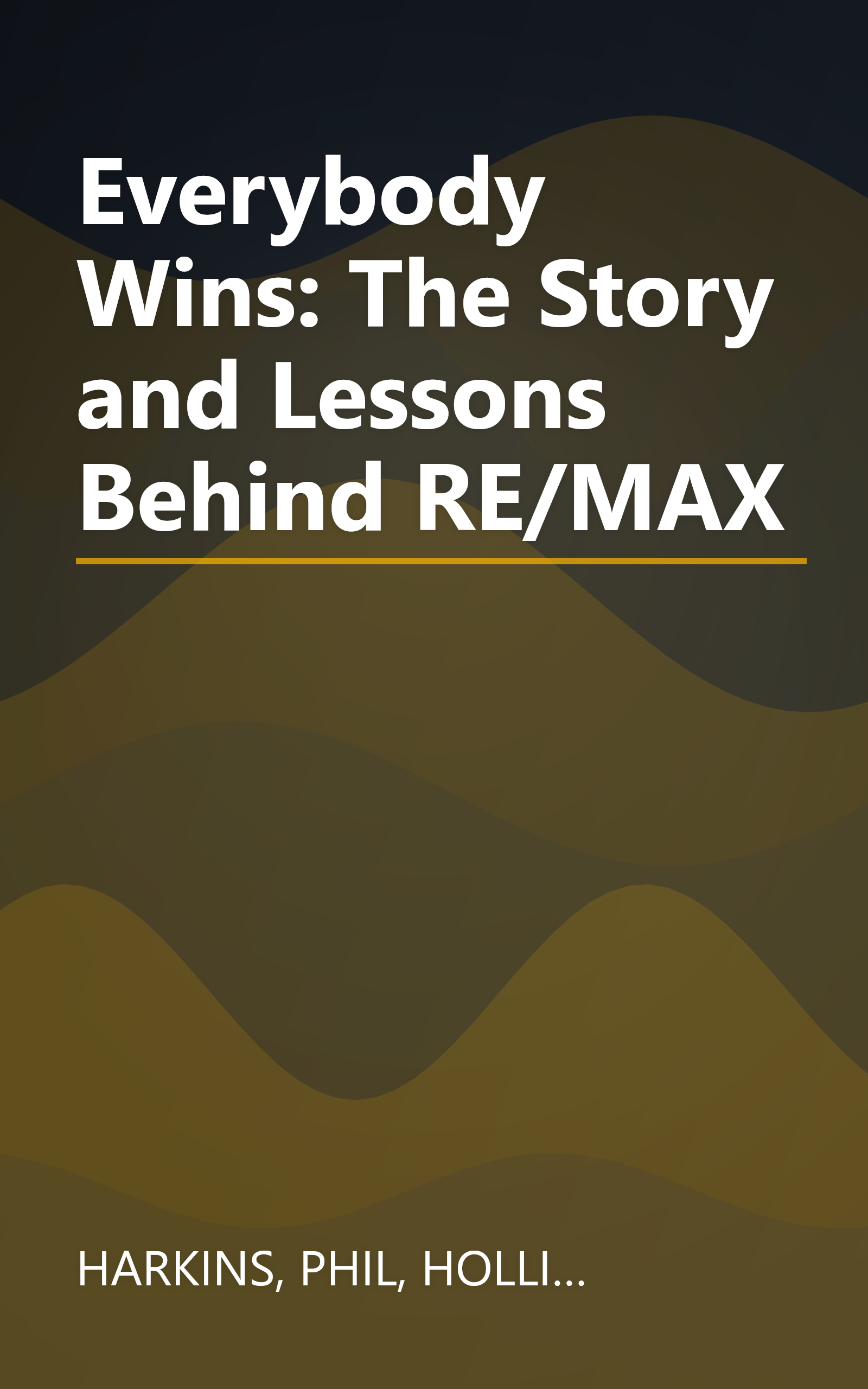 Everybody Wins: The Story and Lessons Behind RE/MAX book cover