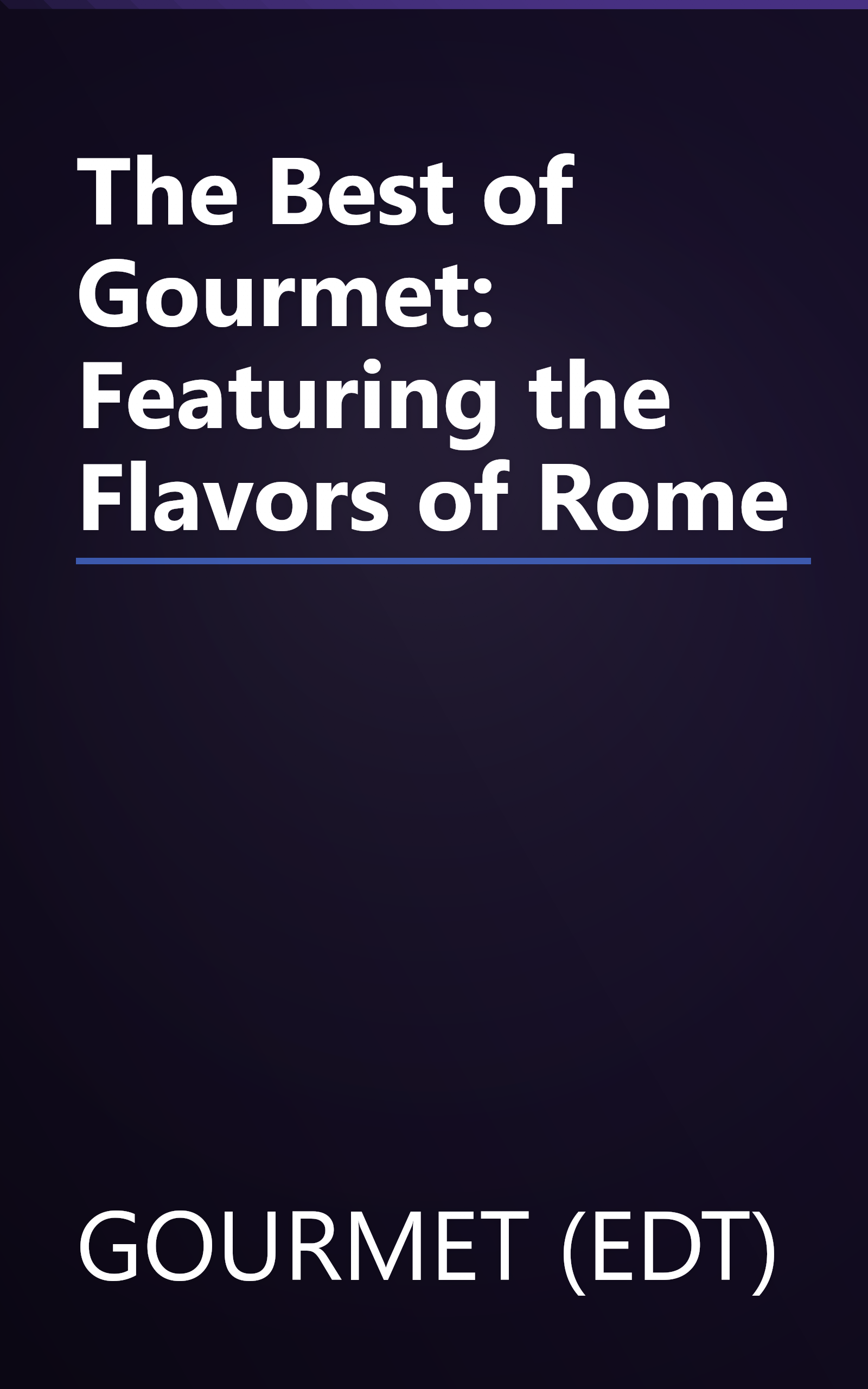 The Best of Gourmet: Featuring the Flavors of Rome book cover