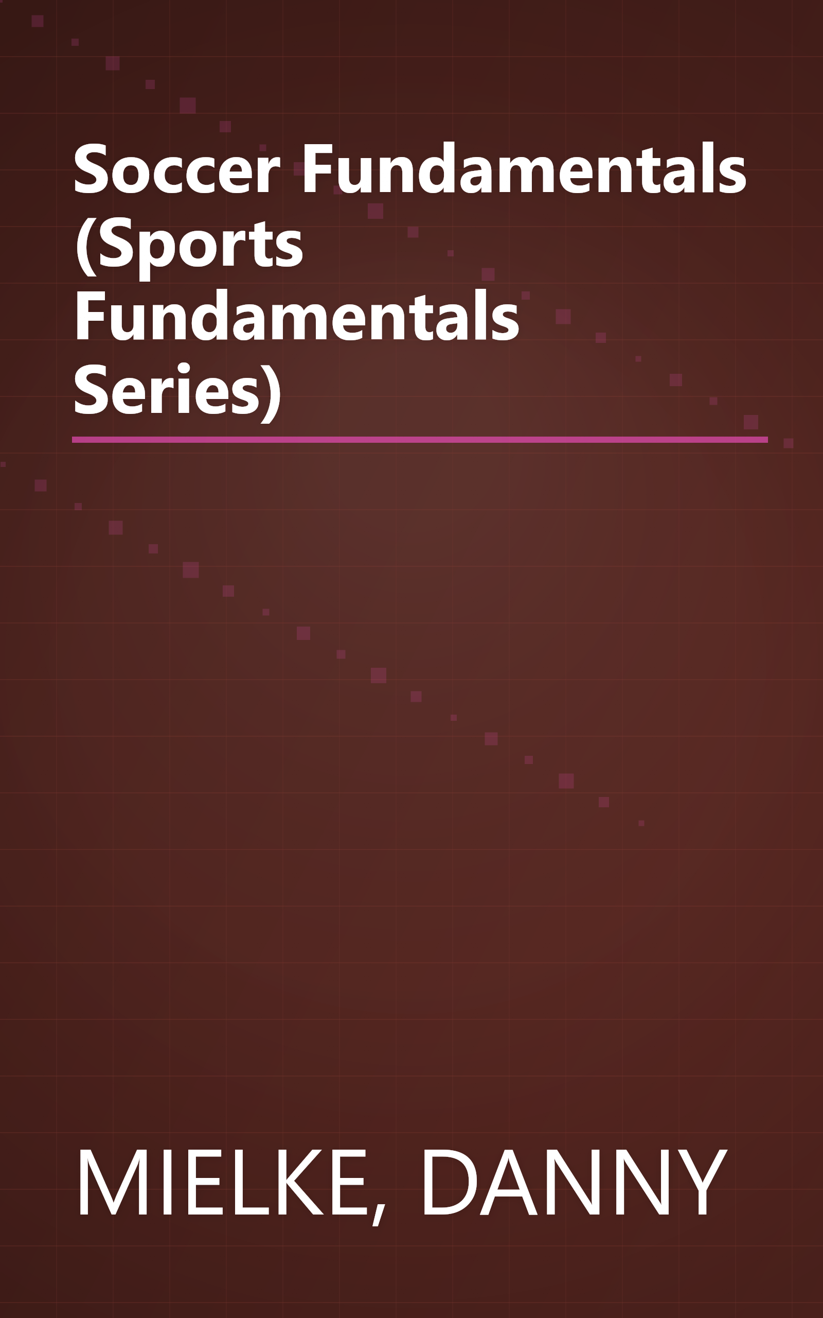Soccer Fundamentals (Sports Fundamentals Series) book cover