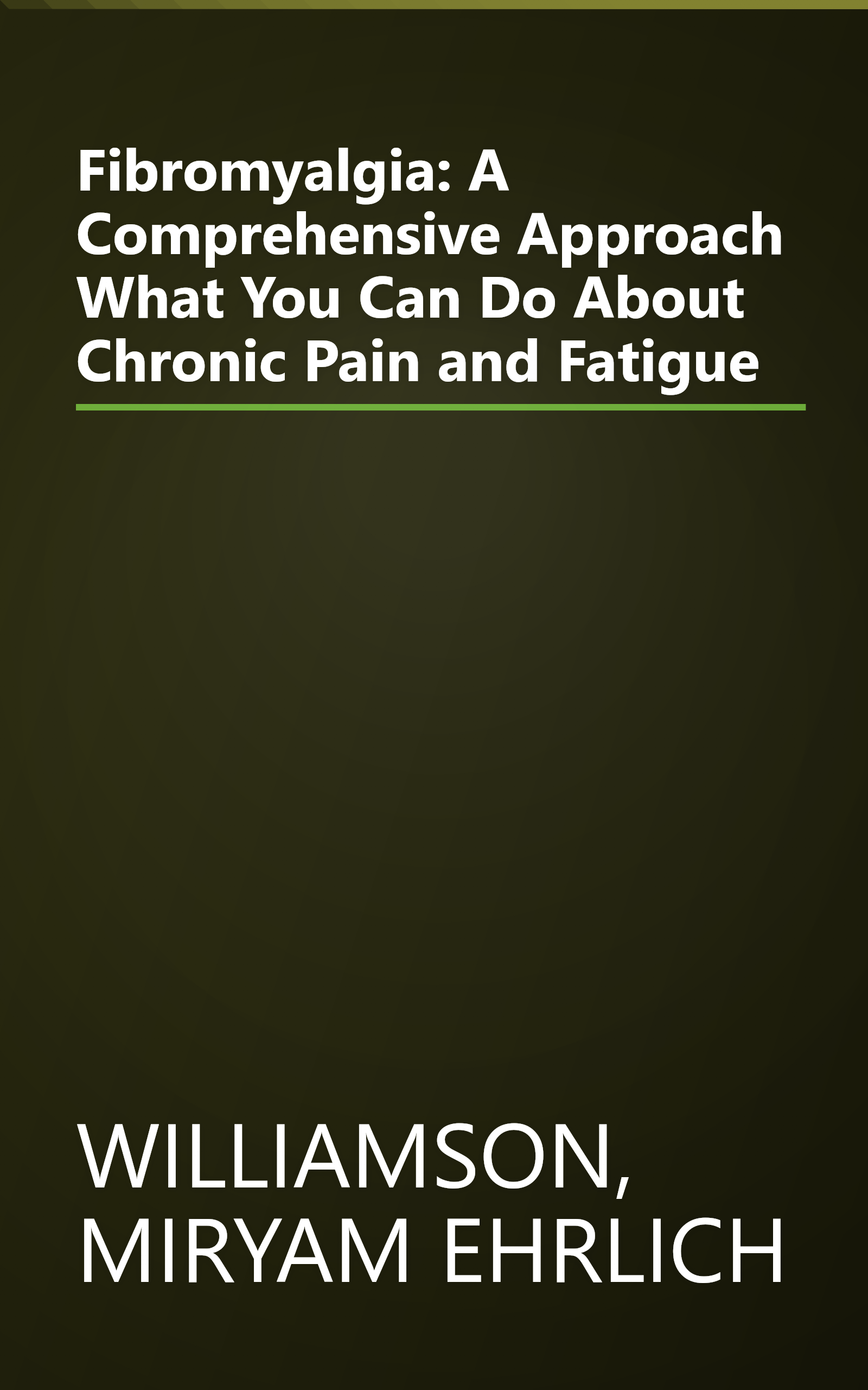 Fibromyalgia: A Comprehensive Approach What You Can Do About Chronic Pain and Fatigue book cover