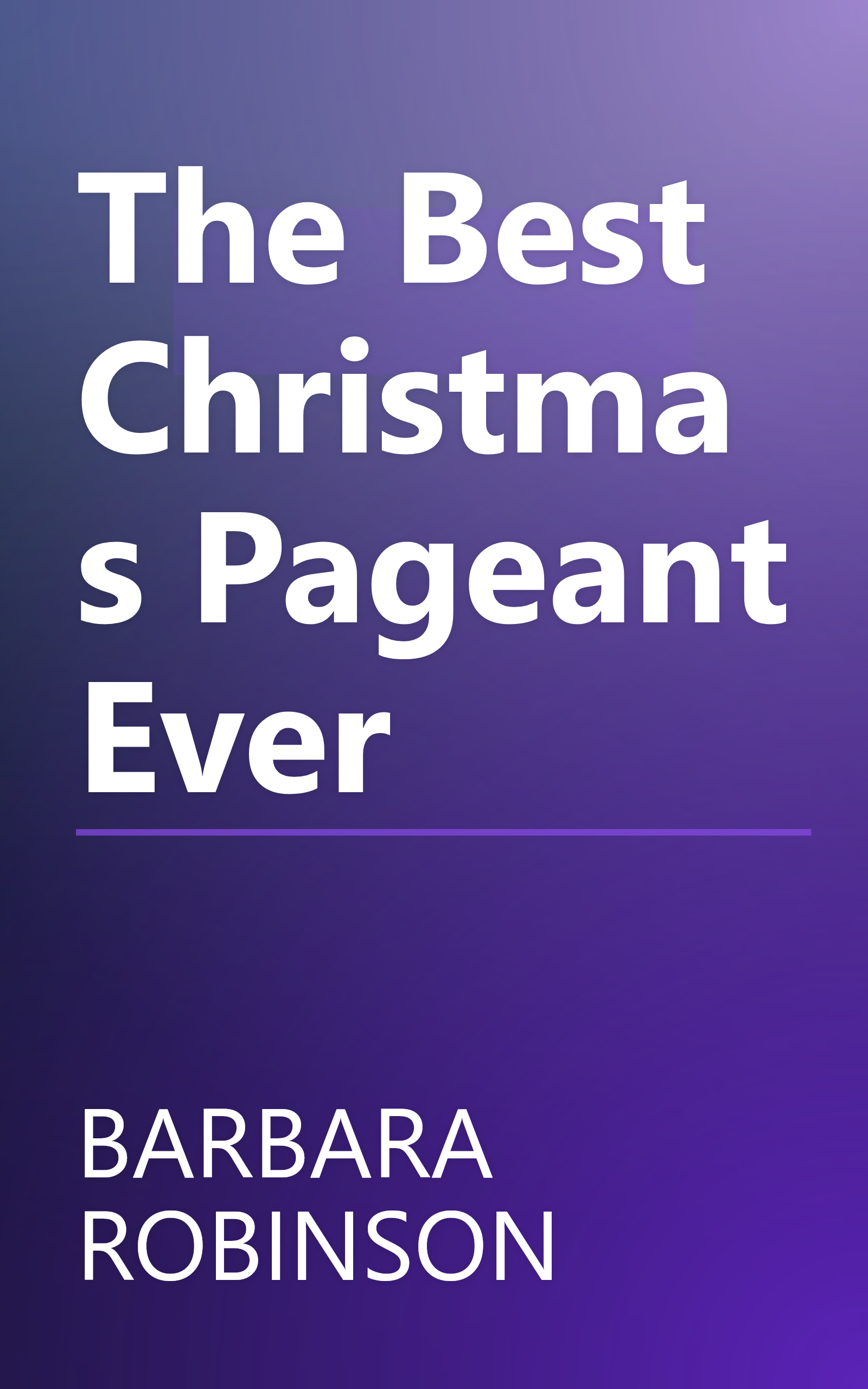 The Best Christmas Pageant Ever book cover