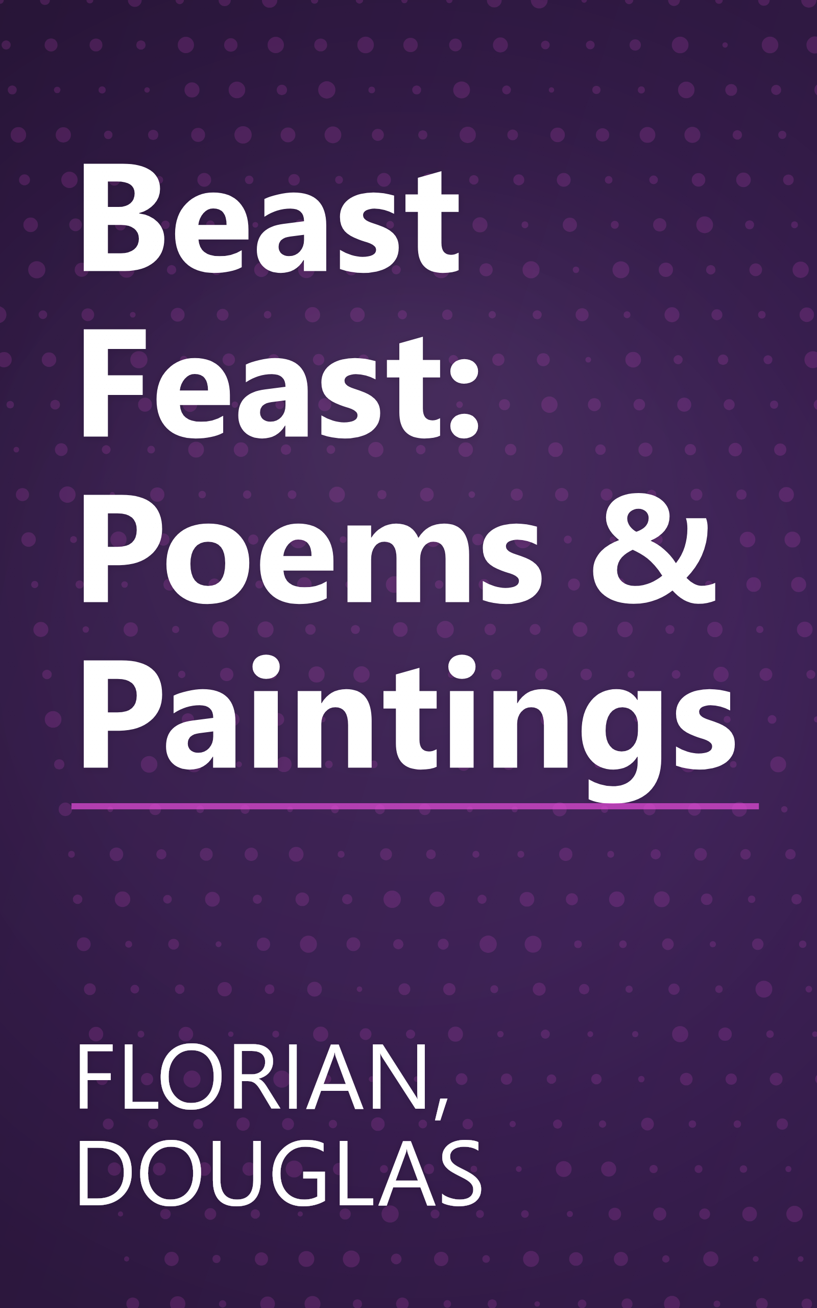 Beast Feast: Poems & Paintings book cover