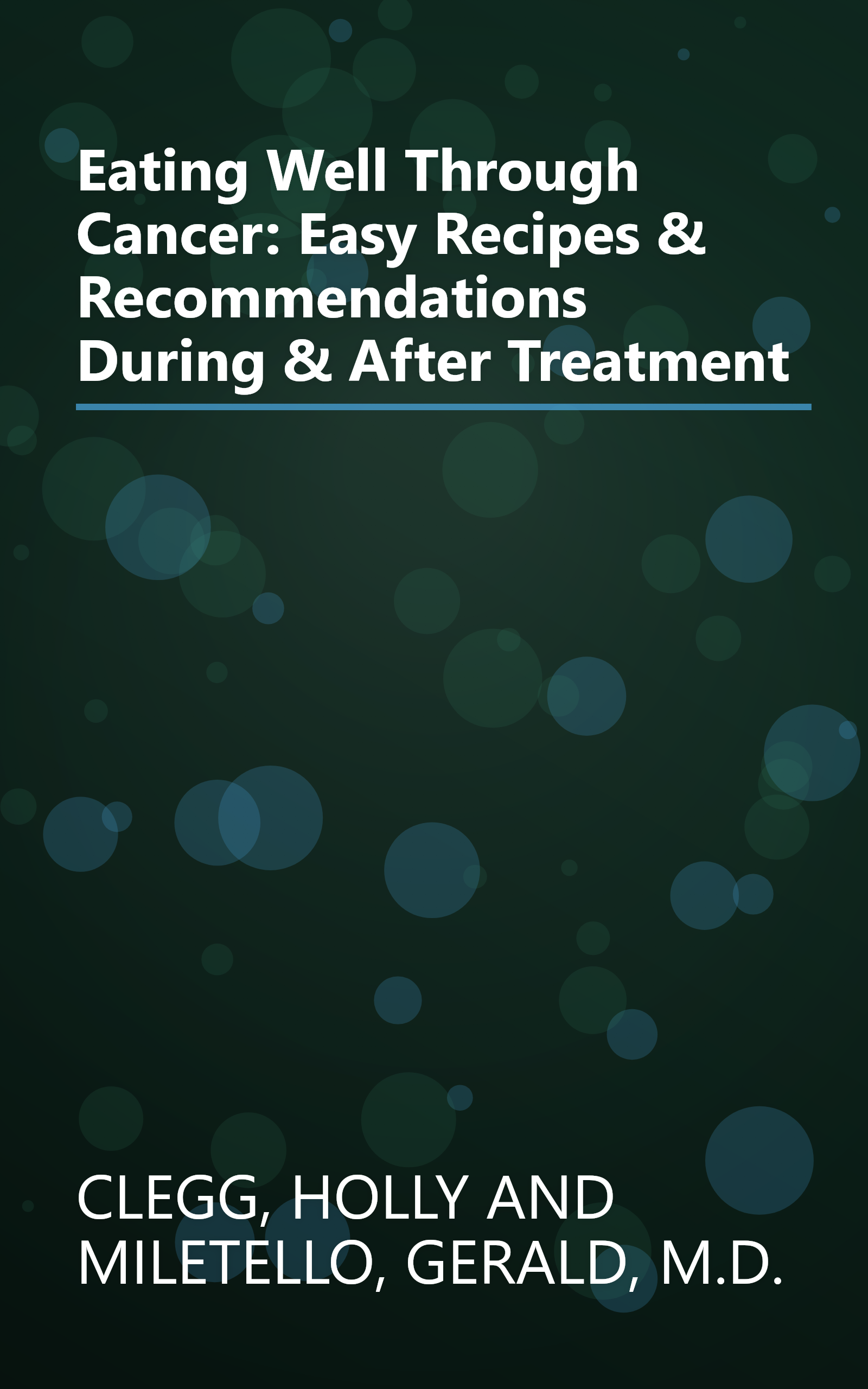 Eating Well Through Cancer: Easy Recipes & Recommendations During & After Treatment book cover