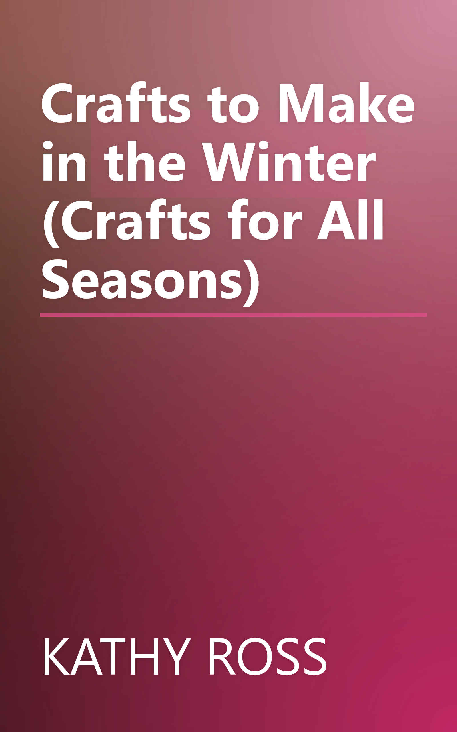Crafts to Make in the Winter (Crafts for All Seasons) book cover