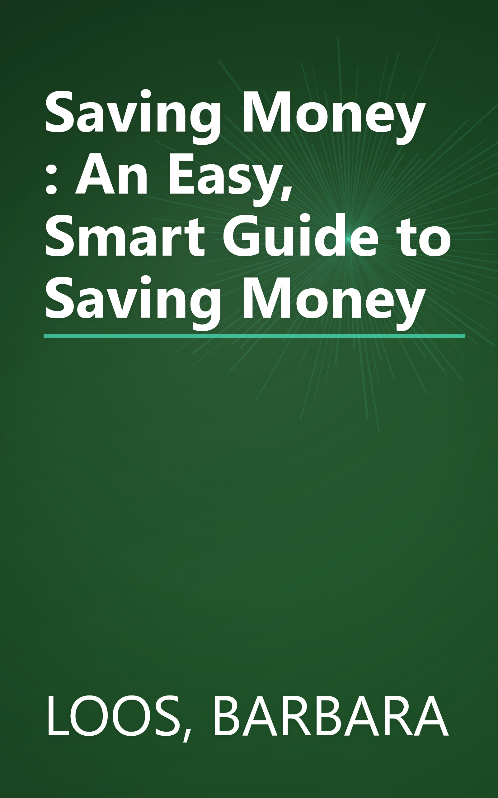 Saving Money : An Easy, Smart Guide to Saving Money book cover