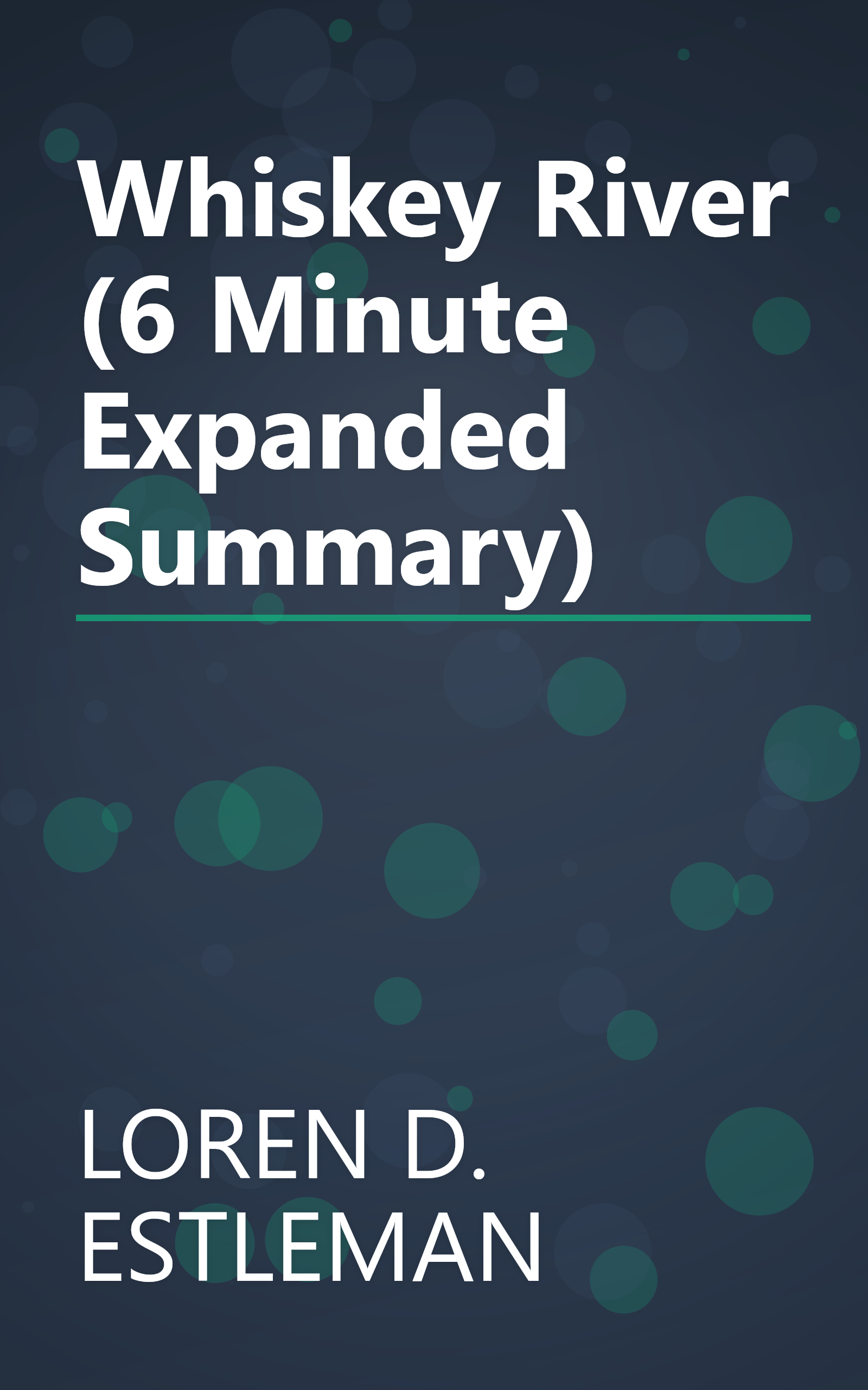 Whiskey River (6 Minute   Expanded Summary) book cover