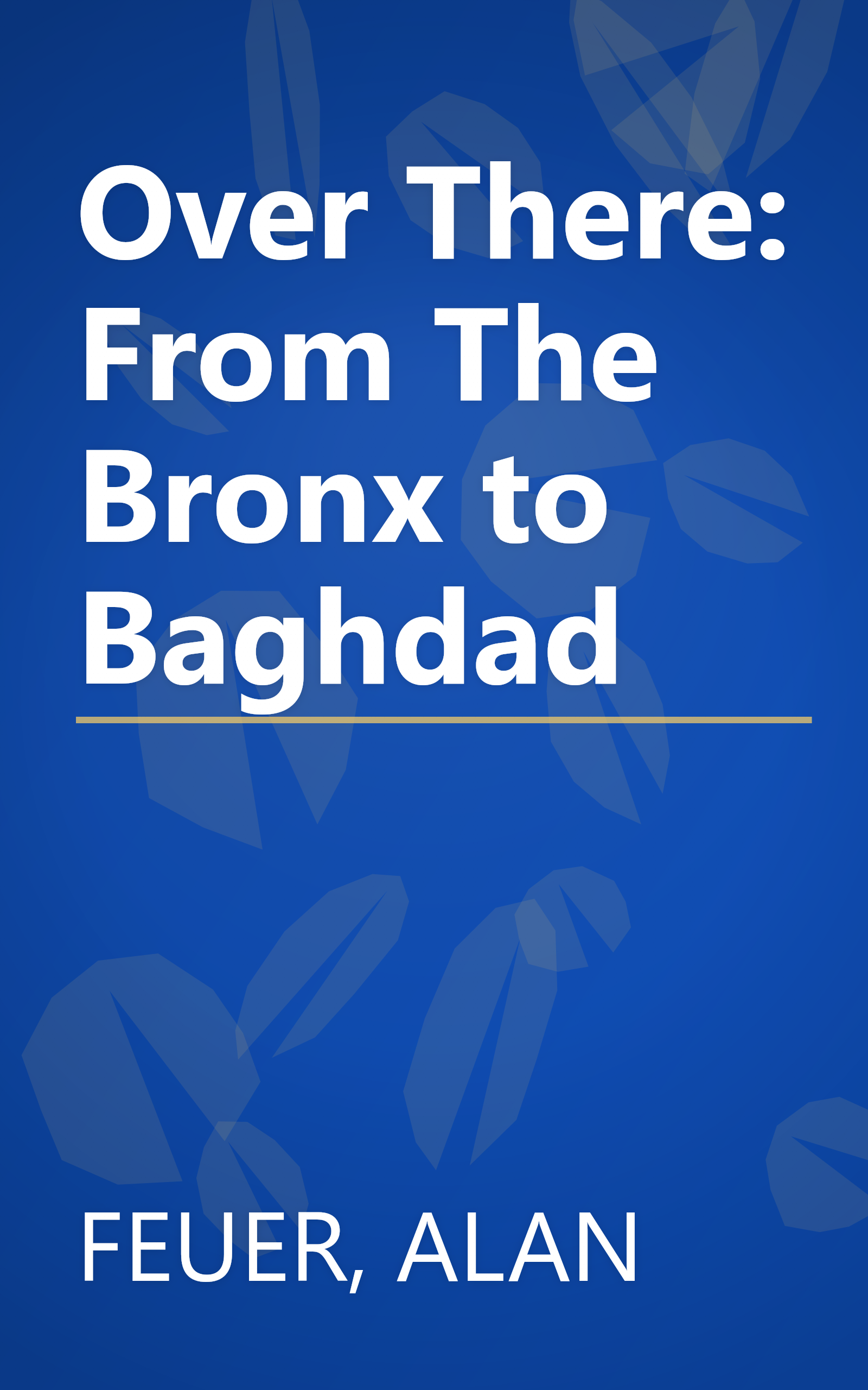 Over There: From The Bronx to Baghdad book cover