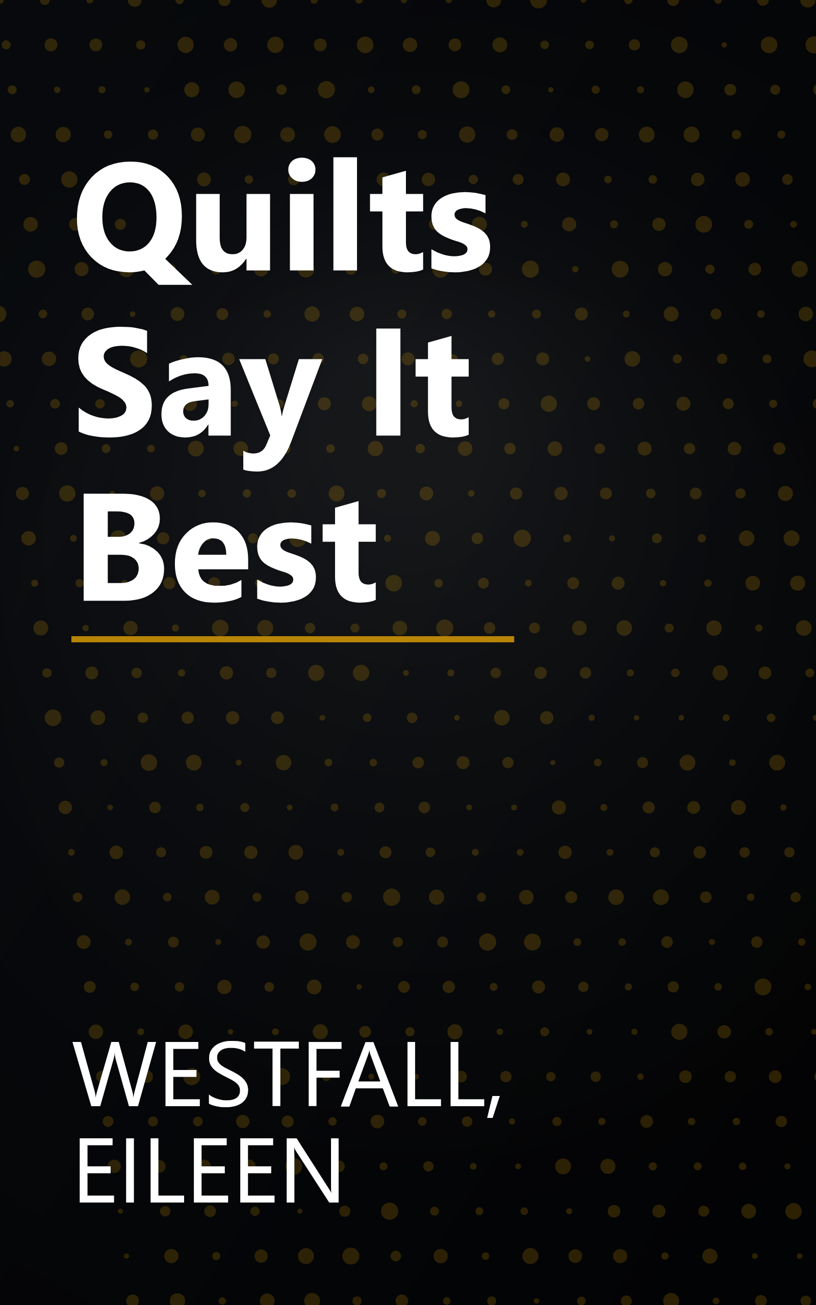 Quilts Say It Best book cover