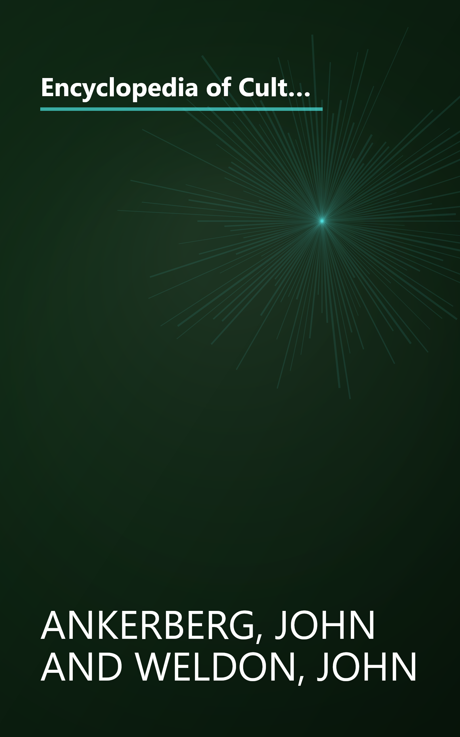 Encyclopedia of Cults and New Religions: Jehovah's Witnesses, Mormonism, Mind Sciences, Baha'I, Zen, Unitarianism (In Defense of the Faith Series, 2) book cover