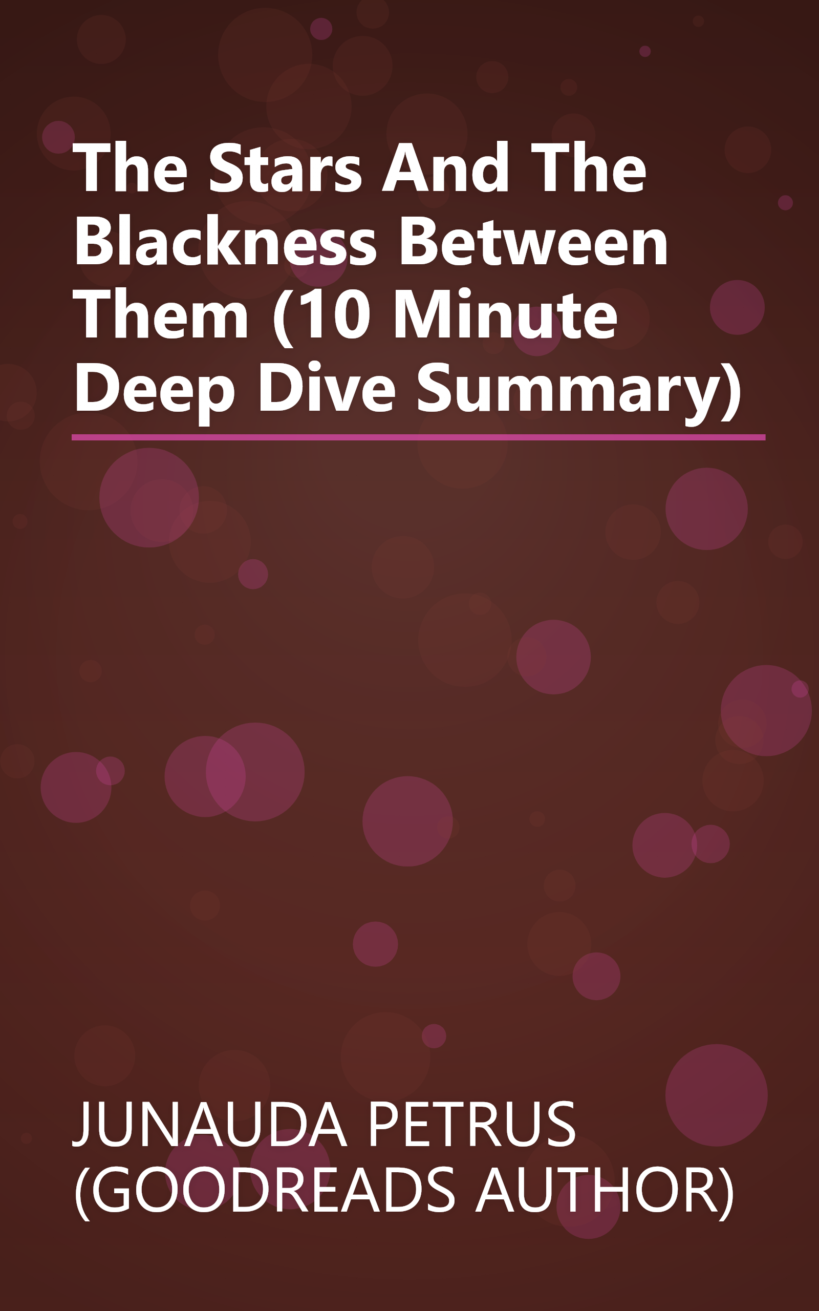 The Stars And The Blackness Between Them (10 Minute   Deep Dive Summary) book cover
