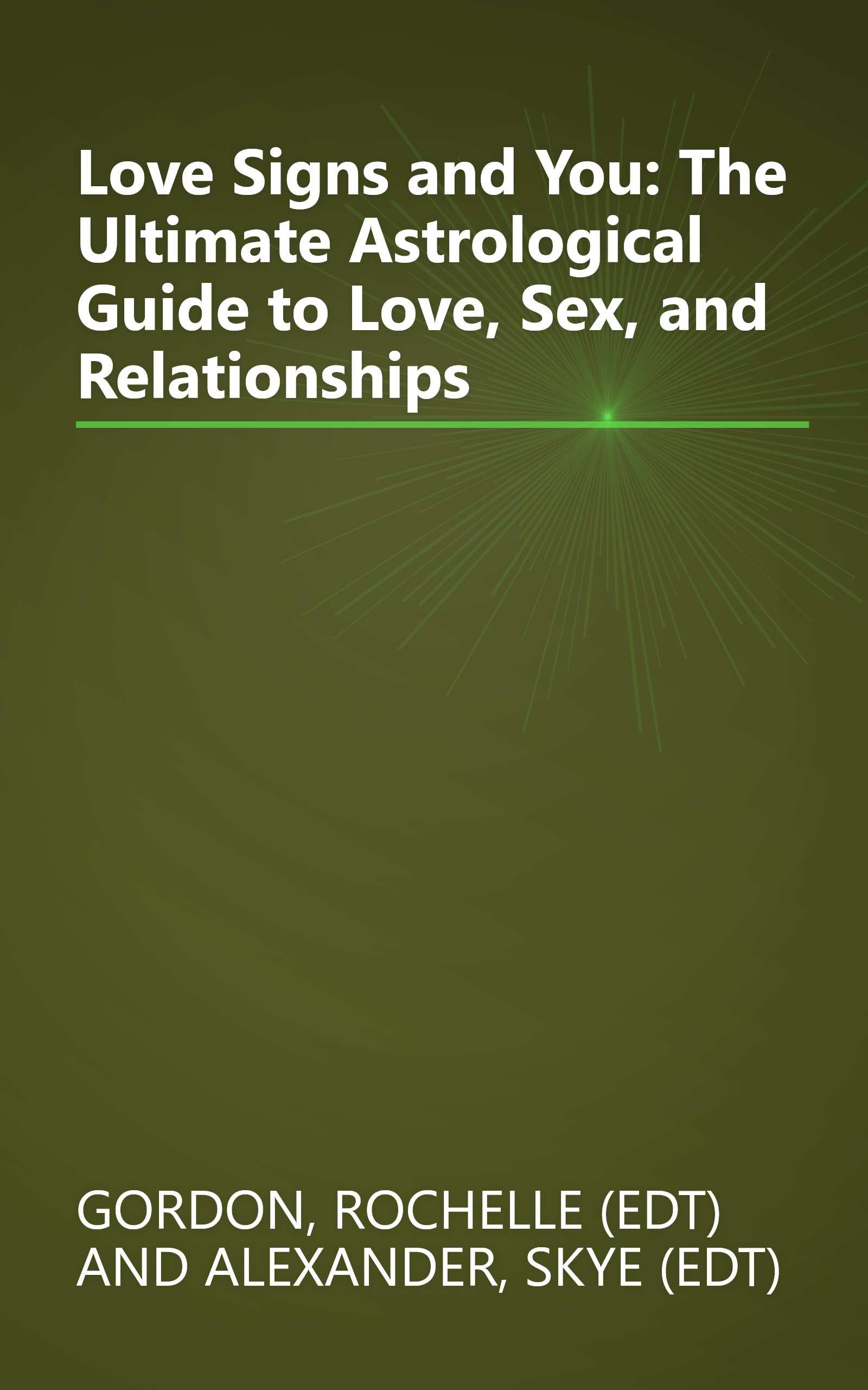 Love Signs and You: The Ultimate Astrological Guide to Love, Sex, and Relationships book cover