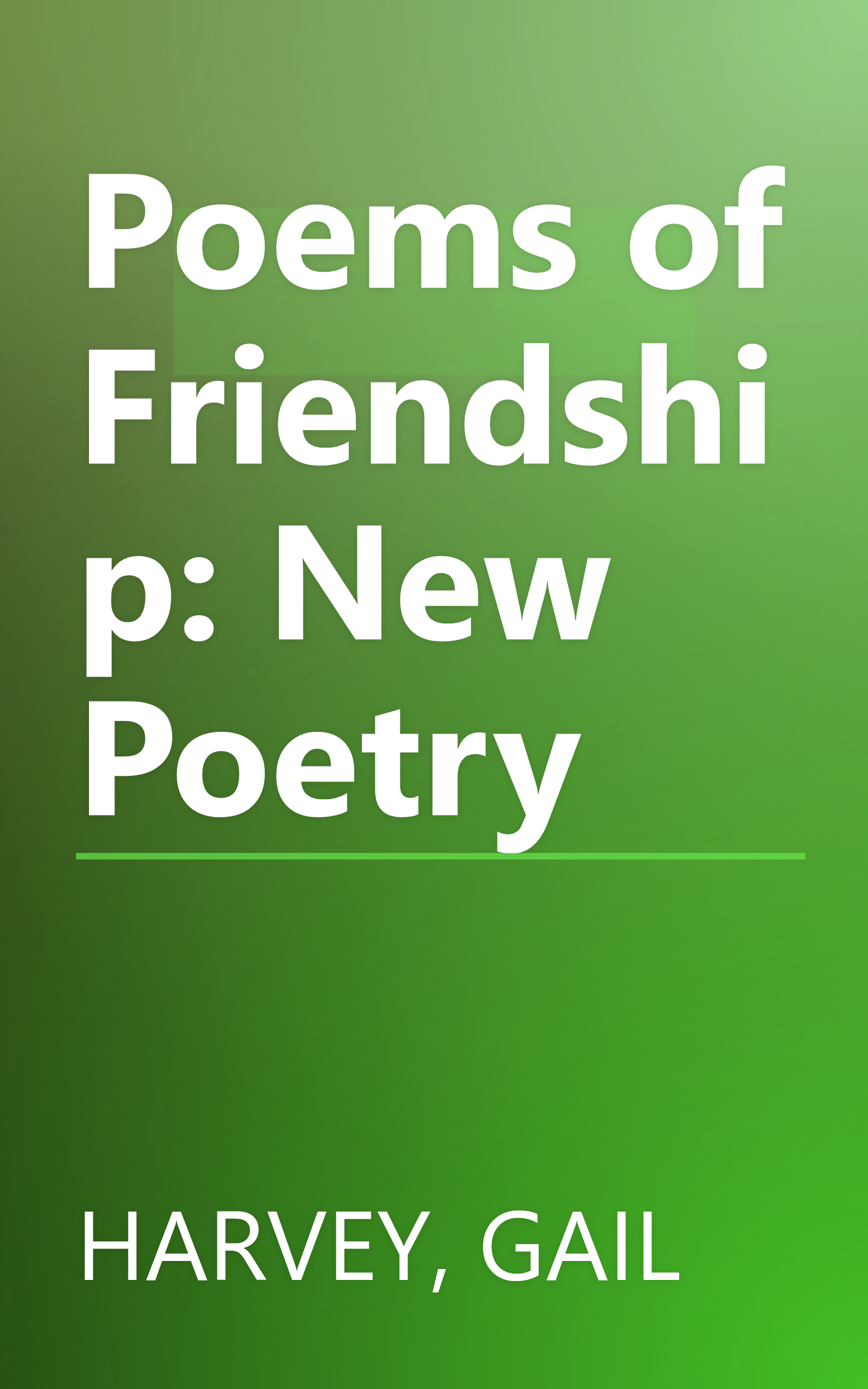 Poems of Friendship: New Poetry book cover