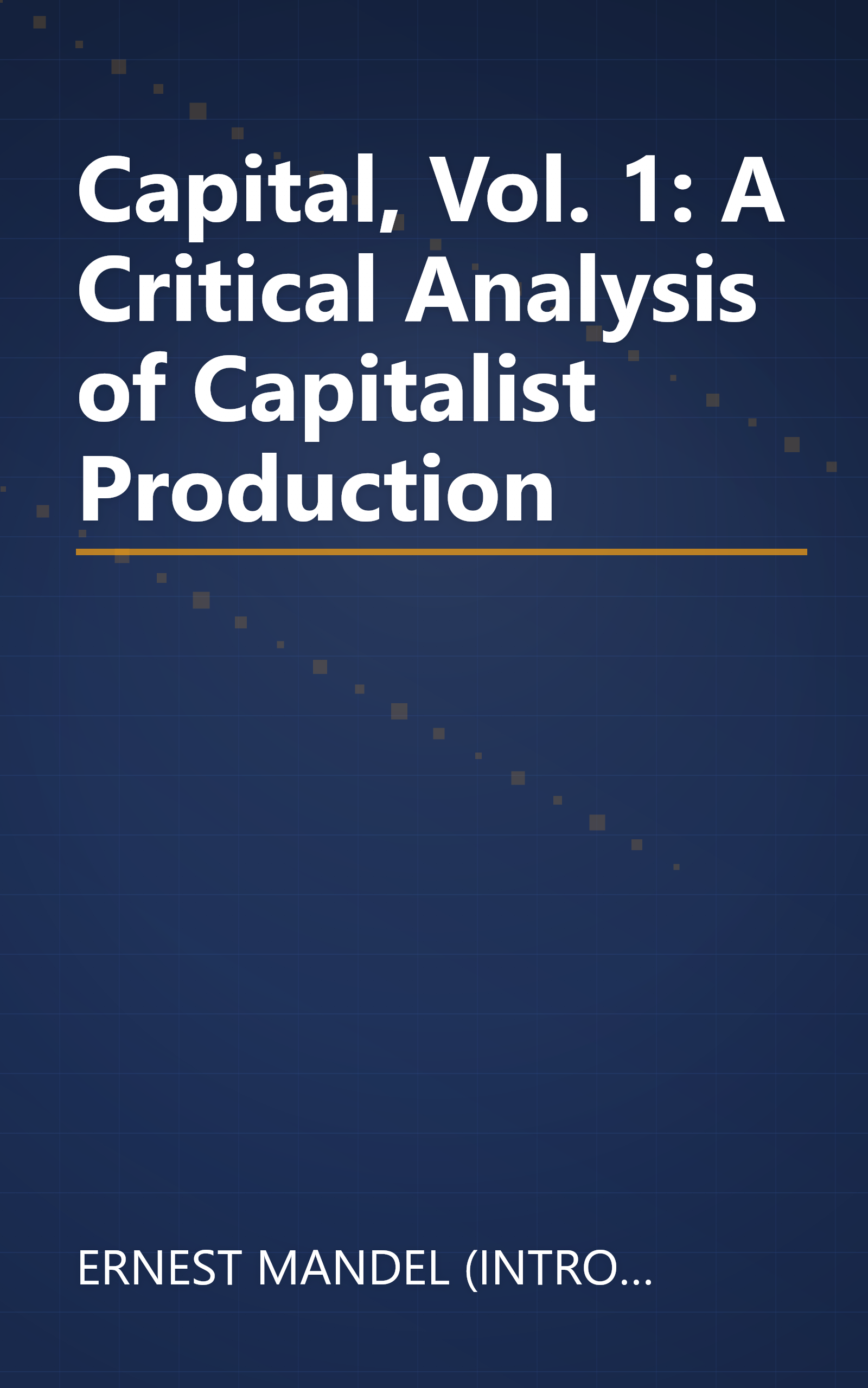 Capital, Vol. 1: A Critical Analysis of Capitalist Production book cover