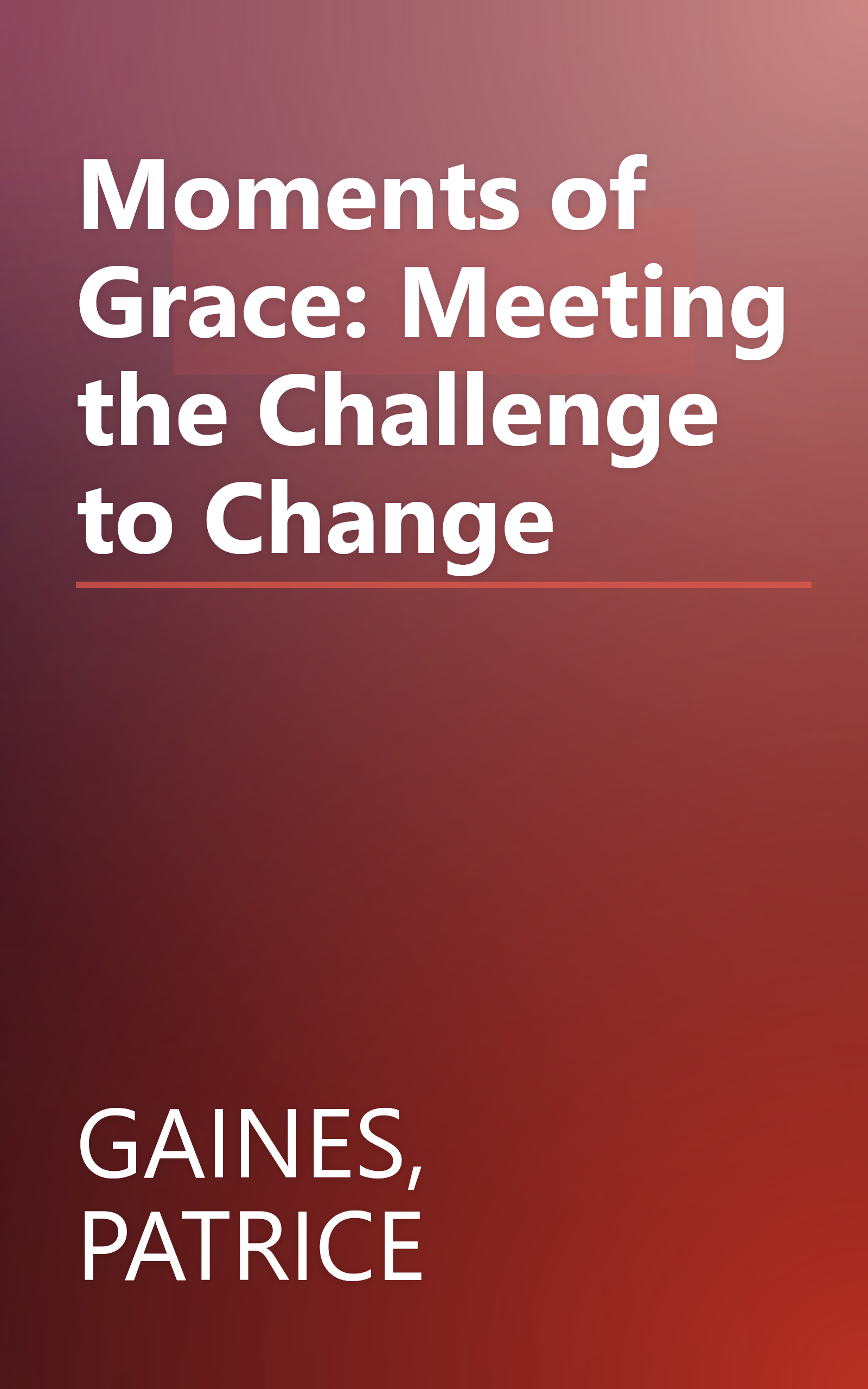 Moments of Grace: Meeting the Challenge to Change book cover