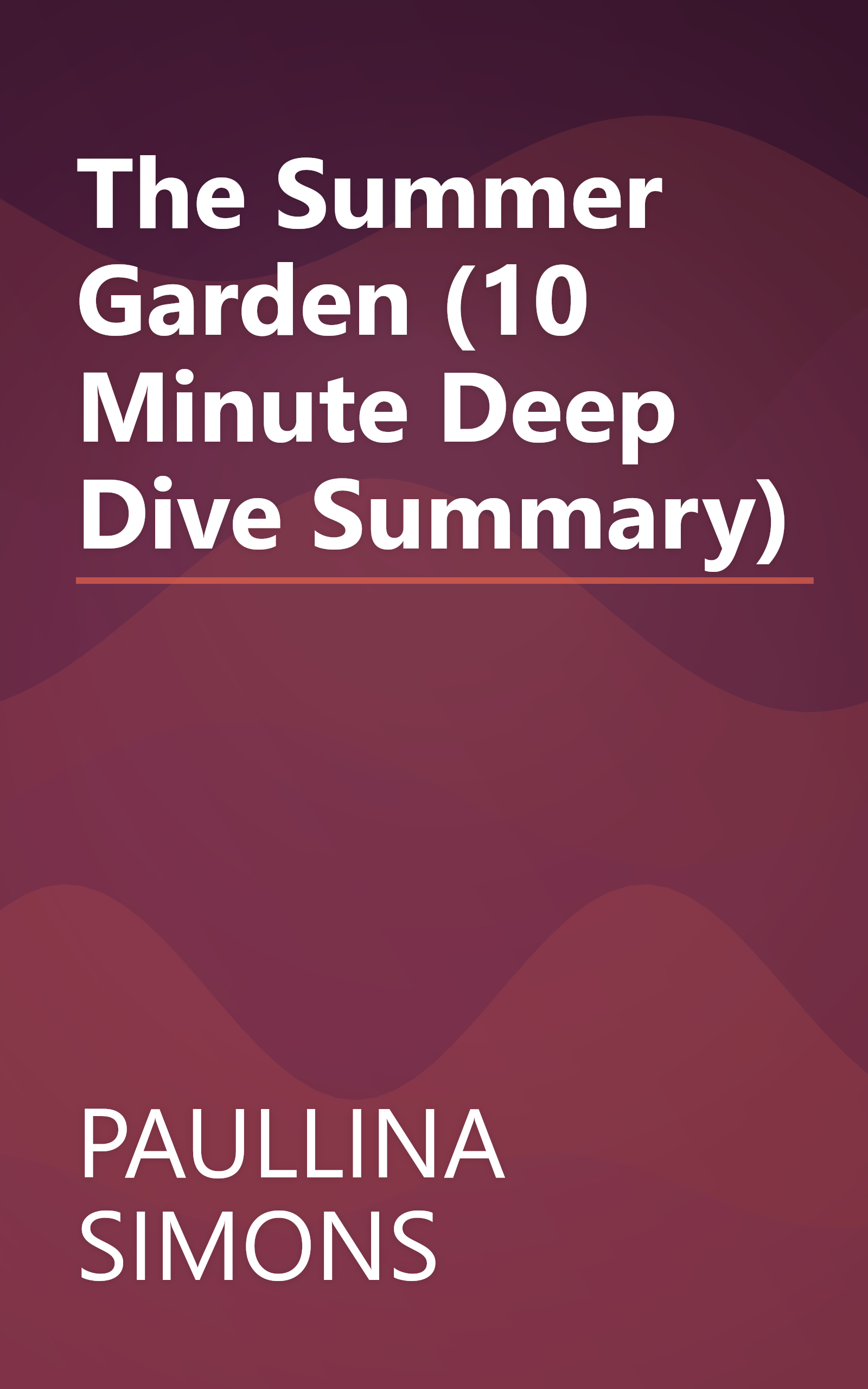 The Summer Garden (10 Minute   Deep Dive Summary) book cover