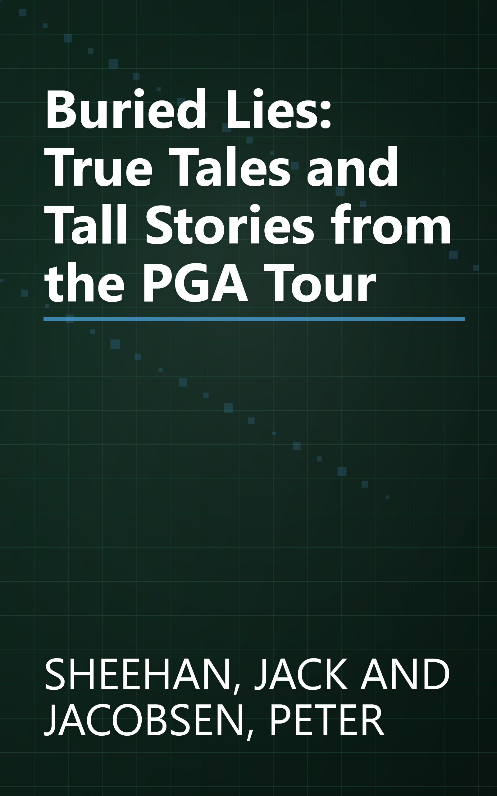 Buried Lies: True Tales and Tall Stories from the PGA Tour book cover