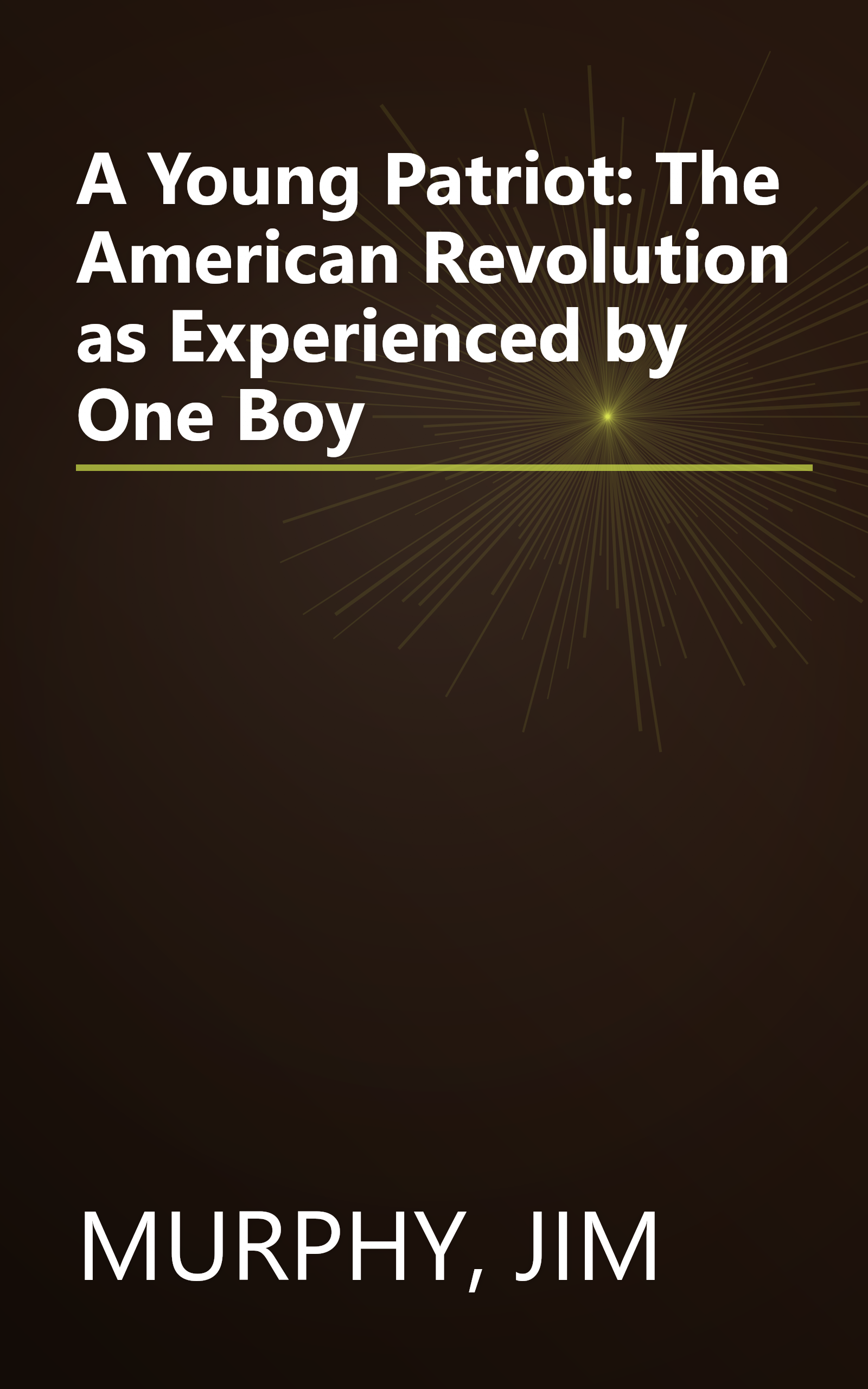 A Young Patriot: The American Revolution as Experienced by One Boy book cover