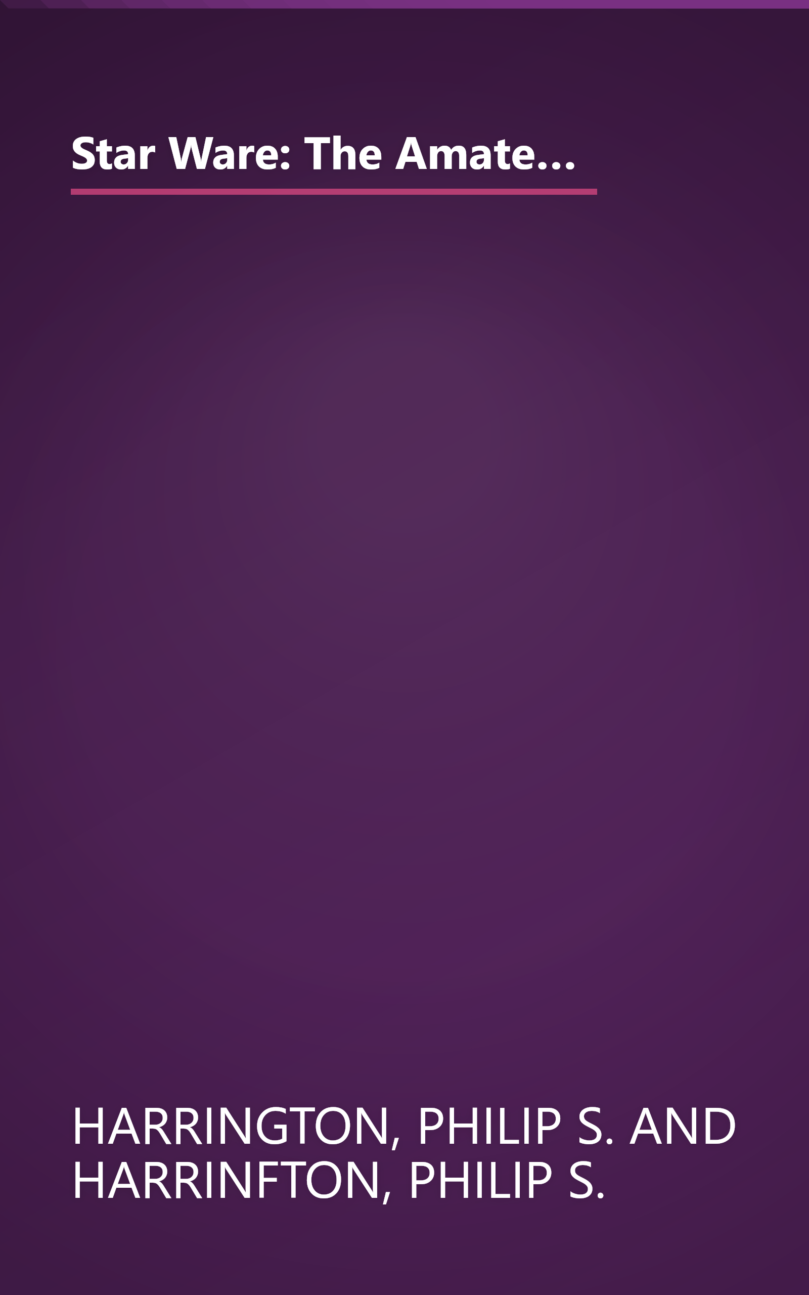 Star Ware: The Amateur Astronomer's Ultimate Guide to Choosing, Buying, and Using Telescopes and Accessories book cover