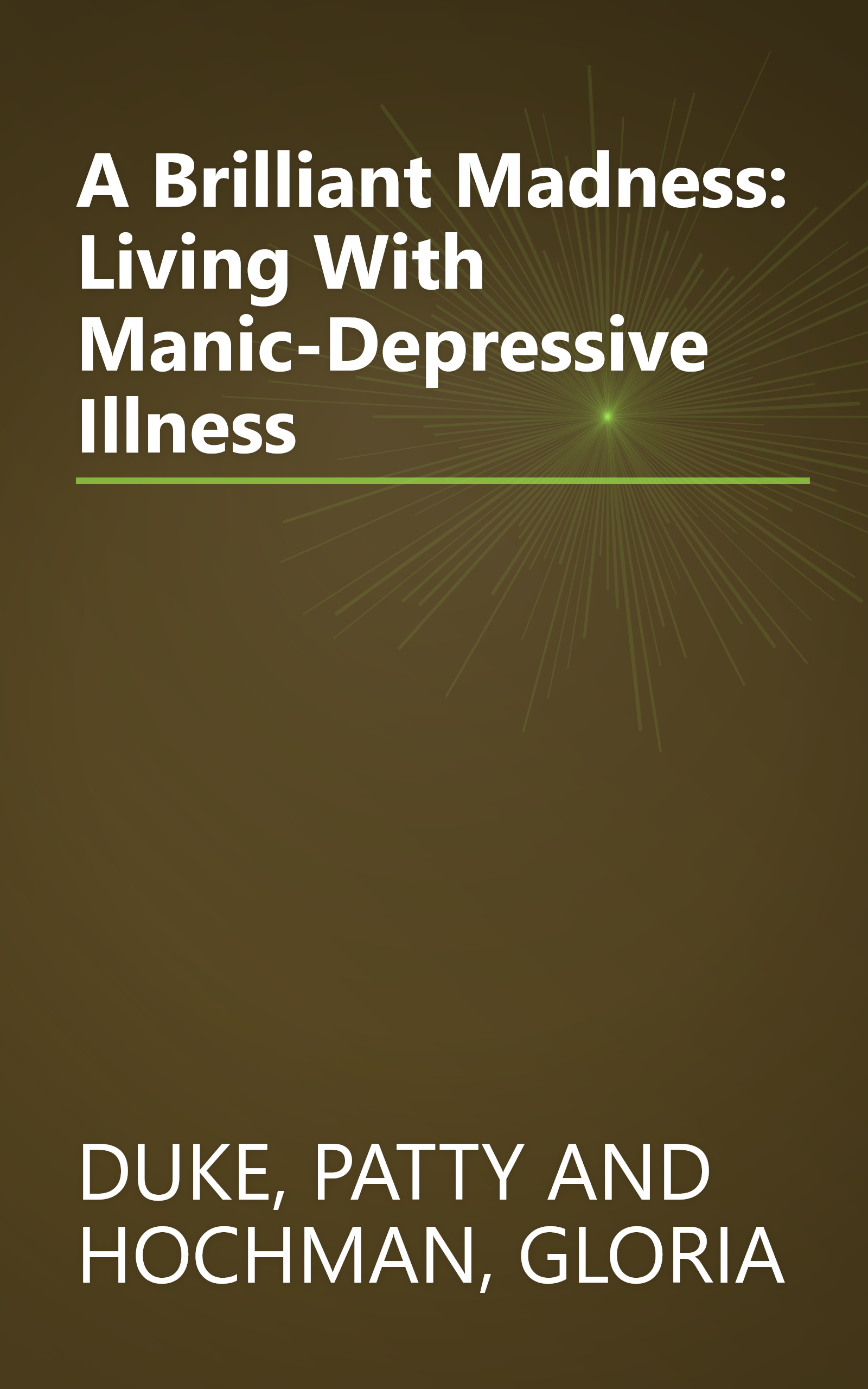 A Brilliant Madness: Living With Manic-Depressive Illness book cover