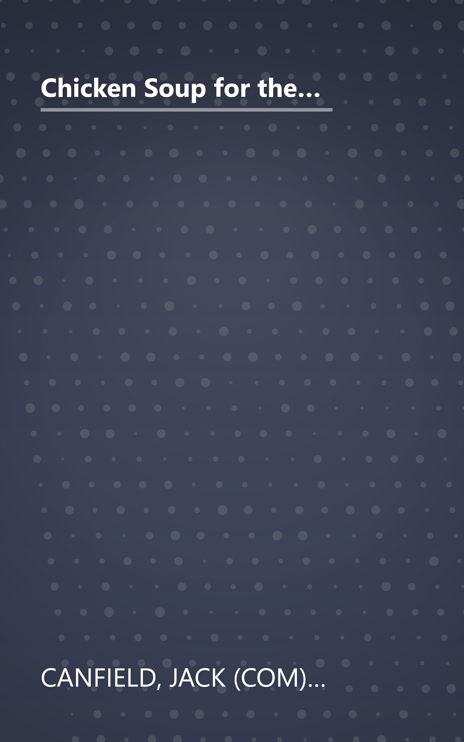 Chicken Soup for the Father & Daughter Soul: Stories to Celebrate the Love Between Dads & Daughters Throughout the Years (Chicken Soup for the Soul) book cover