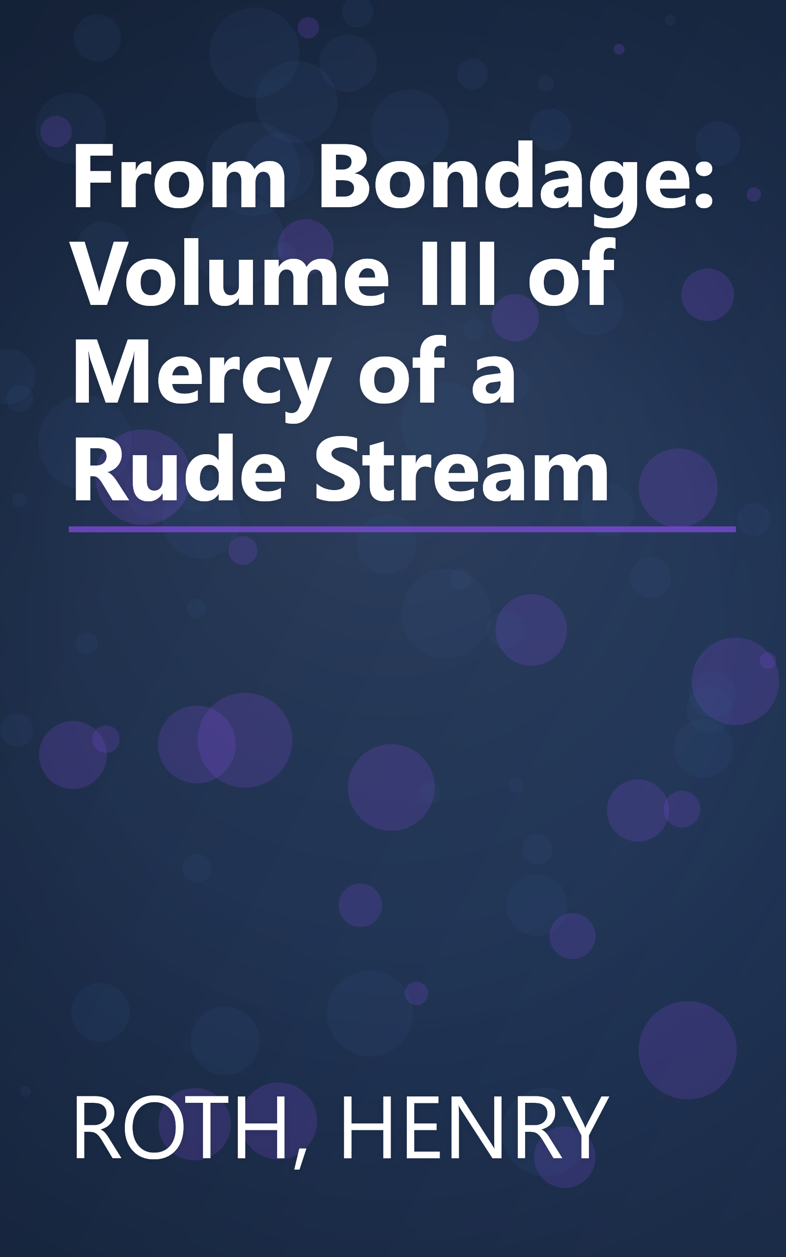 From Bondage: Volume III of Mercy of a Rude Stream book cover