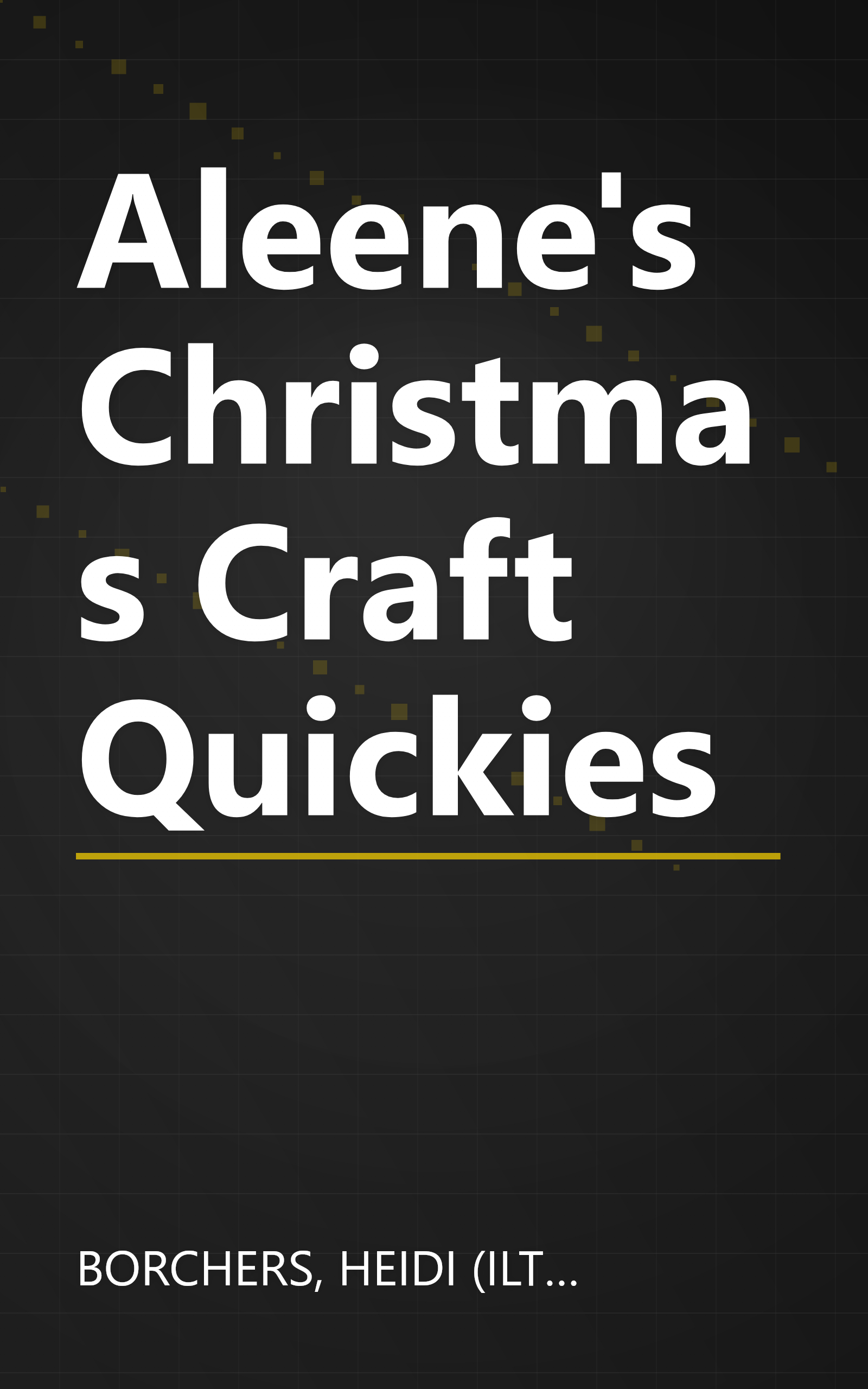 Aleene's Christmas Craft Quickies book cover