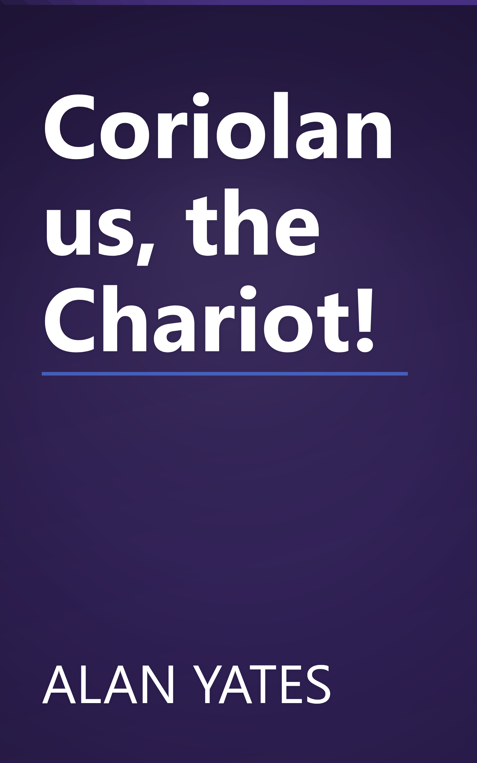 Coriolanus, the Chariot! book cover