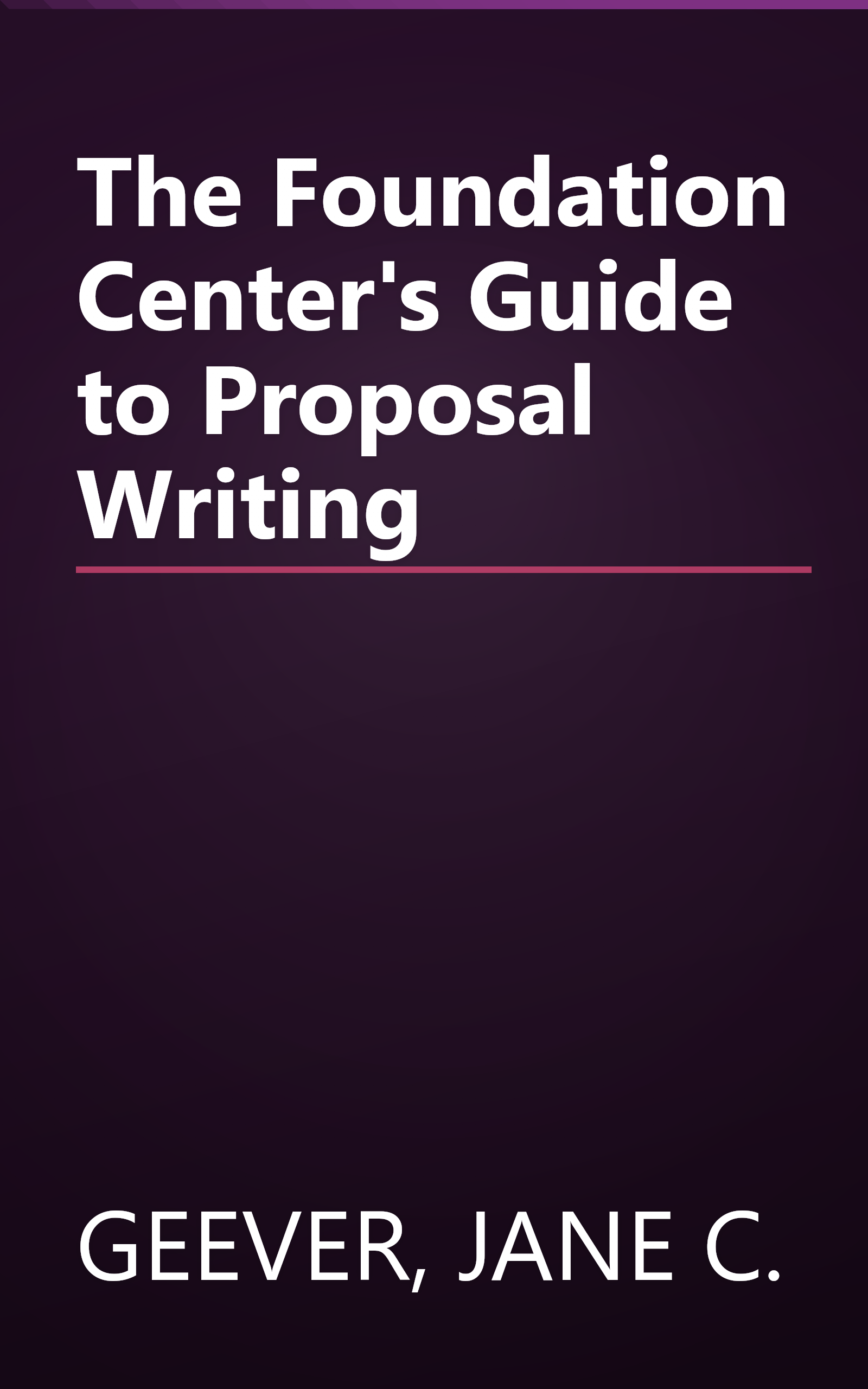 The Foundation Center's Guide to Proposal Writing book cover