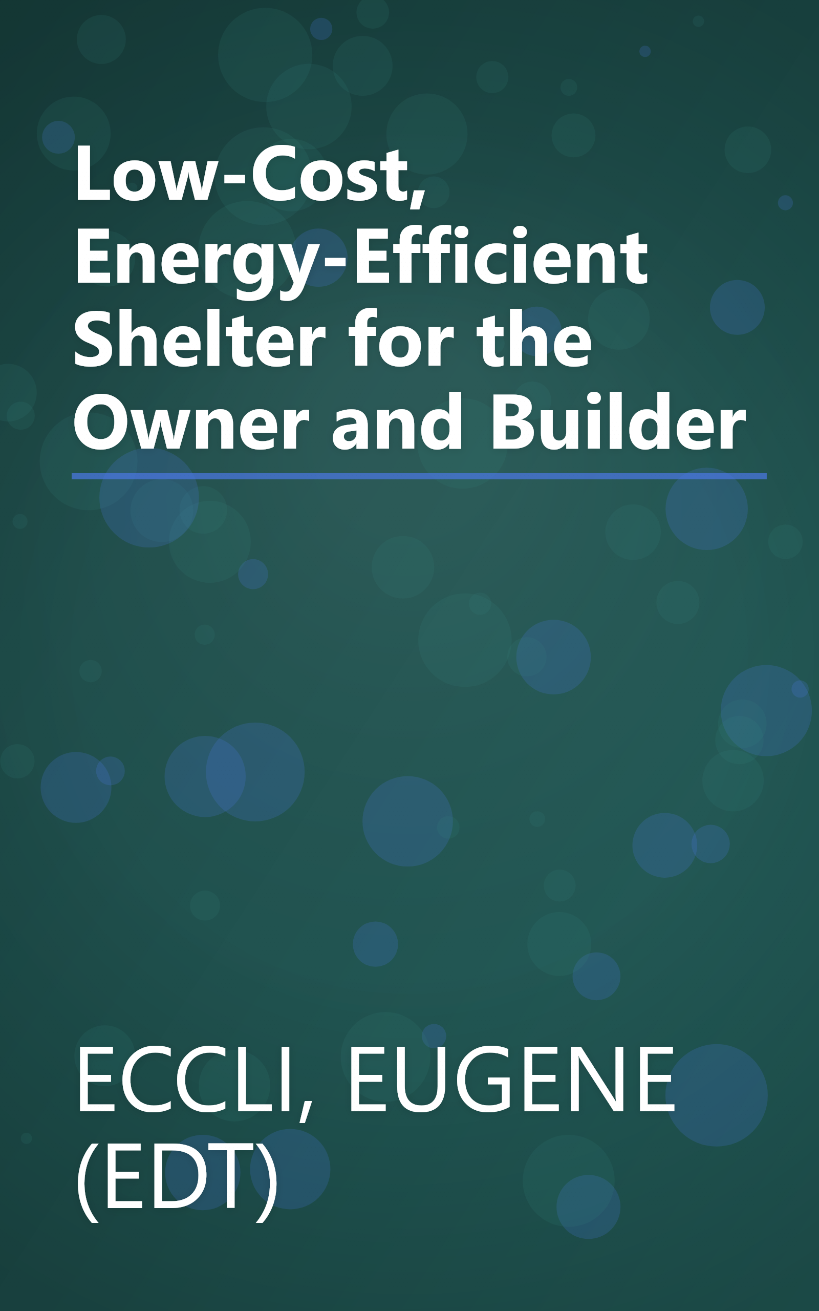 Low-Cost, Energy-Efficient Shelter for the Owner and Builder book cover