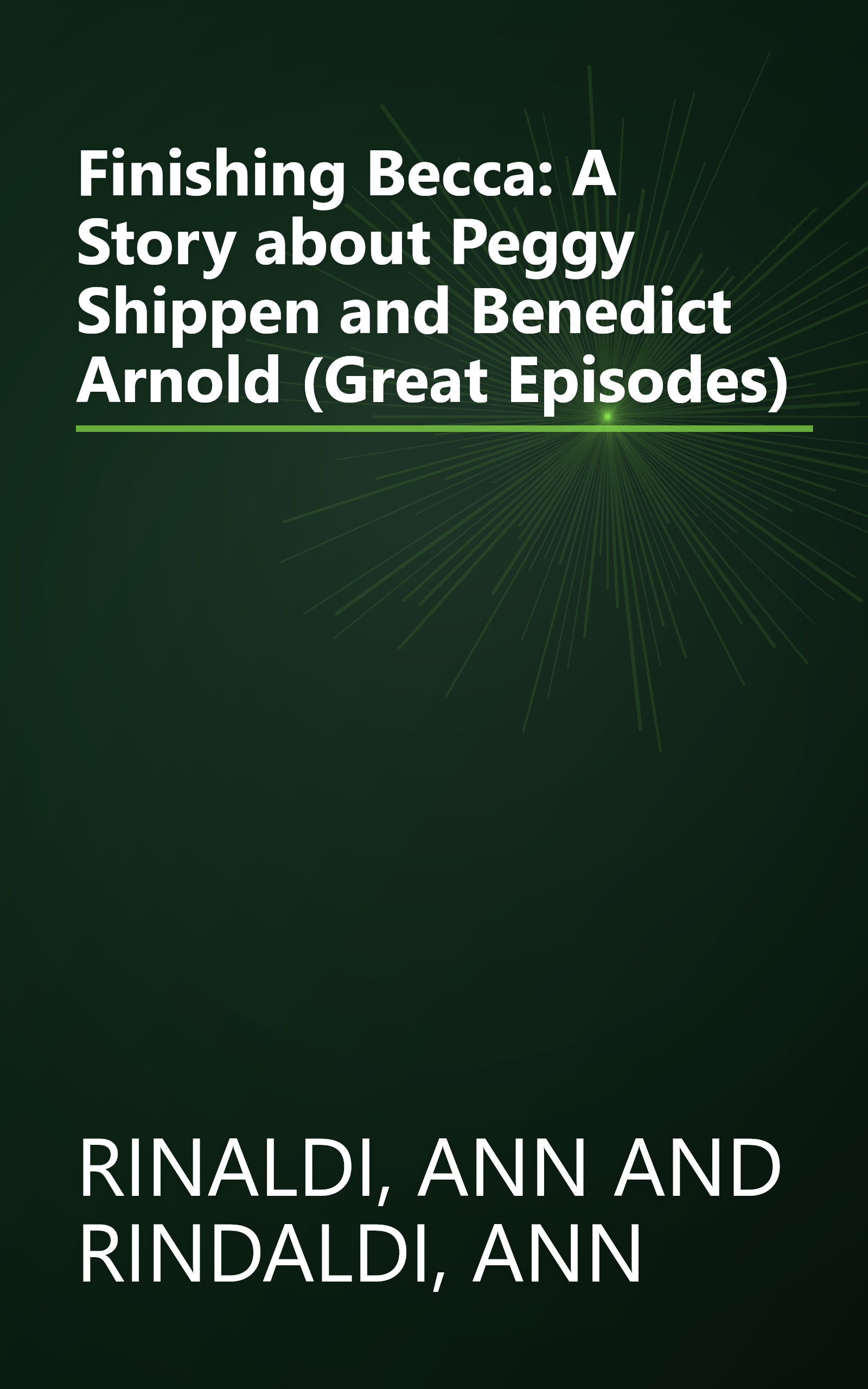 Finishing Becca: A Story about Peggy Shippen and Benedict Arnold (Great Episodes) book cover