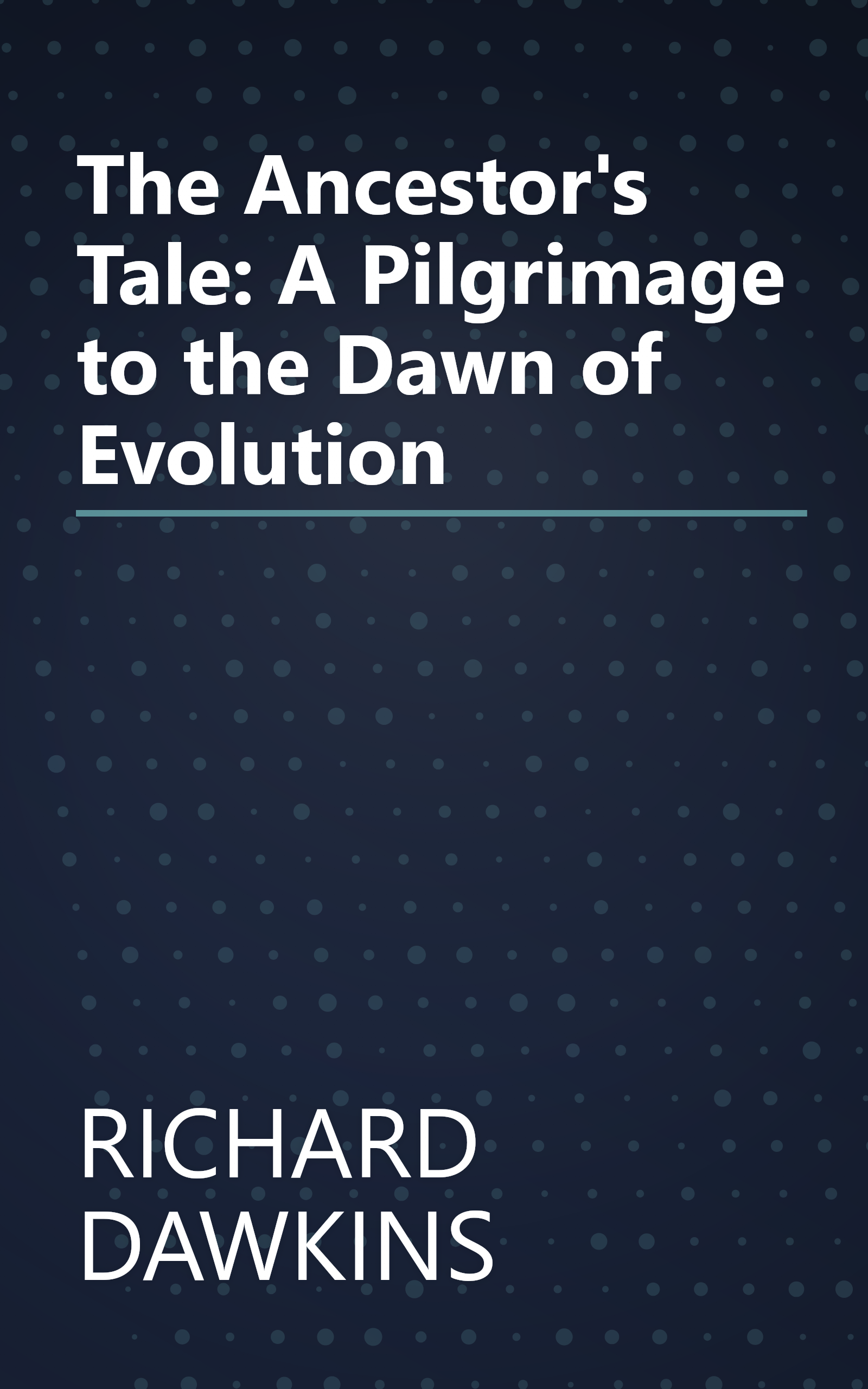 The Ancestor's Tale: A Pilgrimage to the Dawn of Evolution book cover
