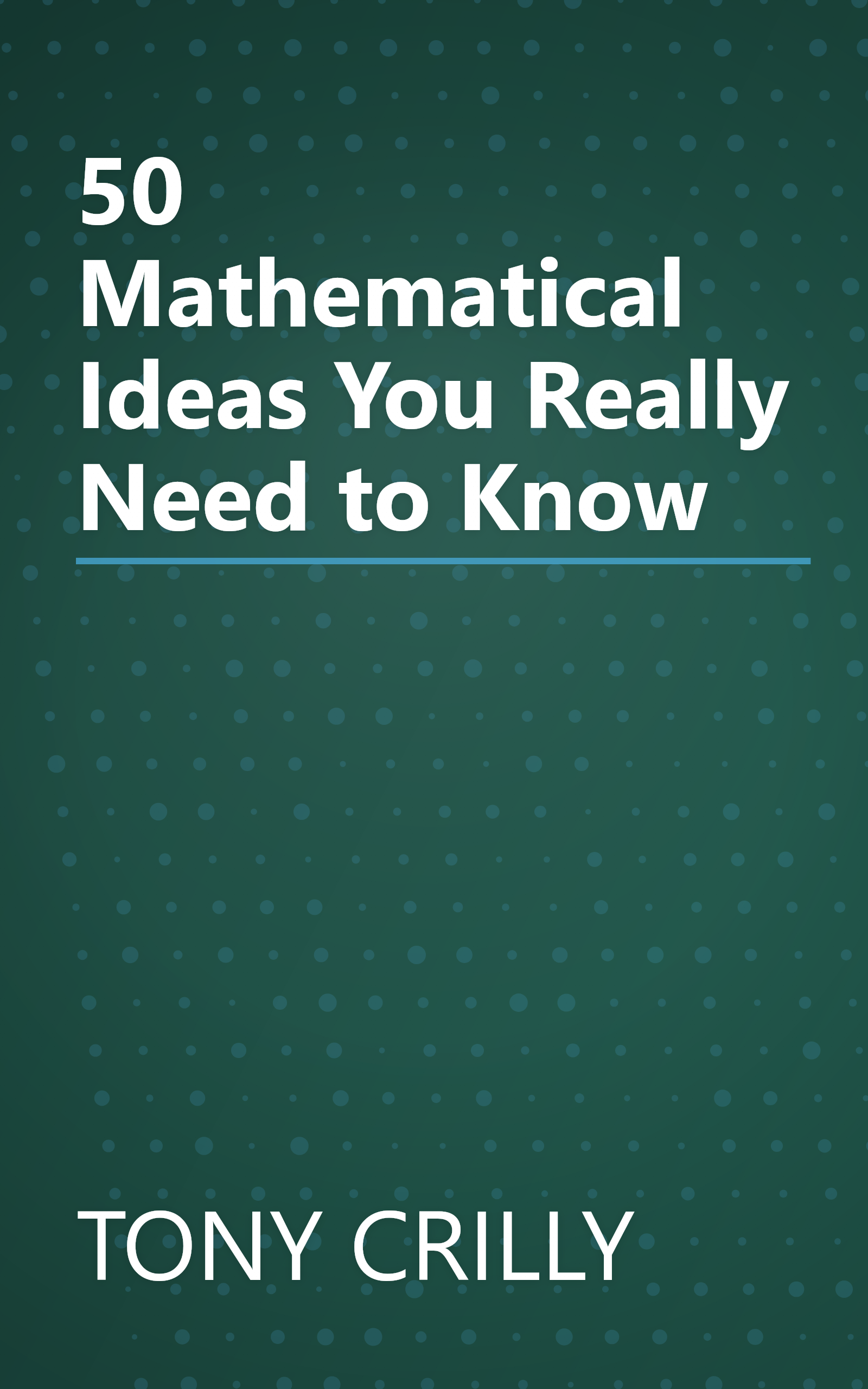 50 Mathematical Ideas You Really Need to Know book cover