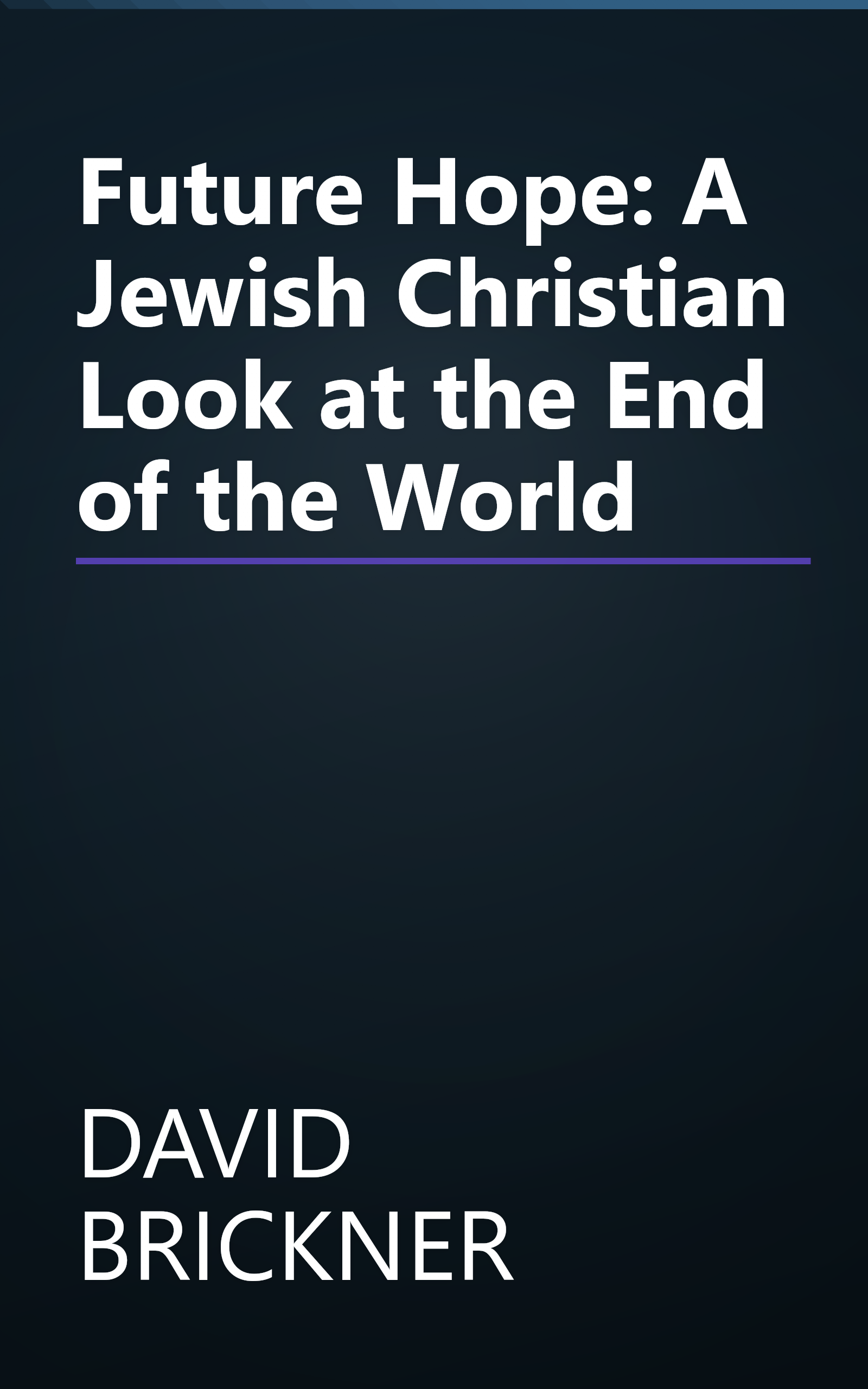 Future Hope: A Jewish Christian Look at the End of the World book cover