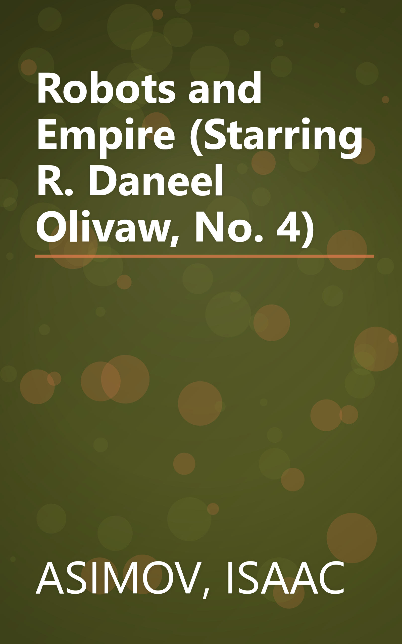Robots and Empire (Starring R. Daneel Olivaw, No. 4) book cover