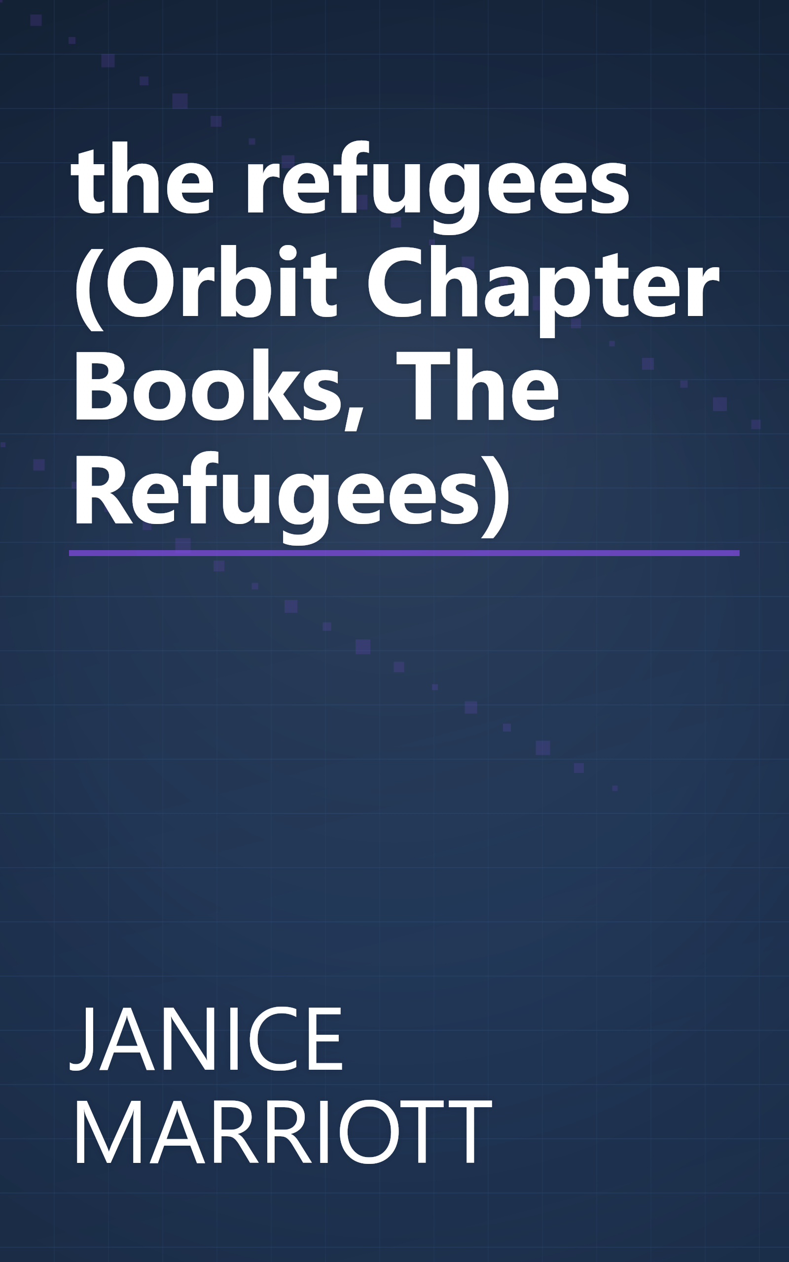 the refugees (Orbit Chapter Books, The Refugees) book cover
