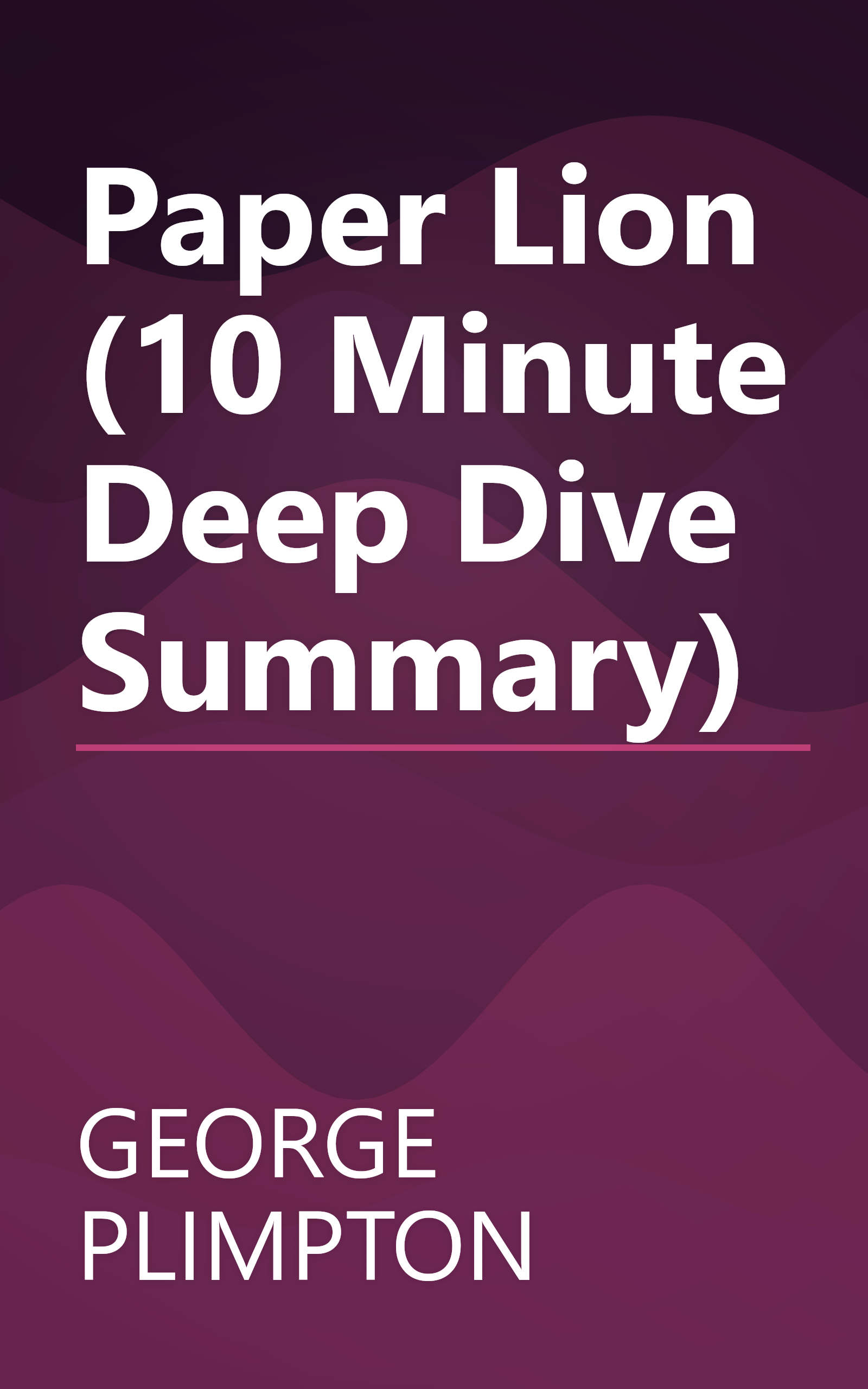 Paper Lion (10 Minute   Deep Dive Summary) book cover