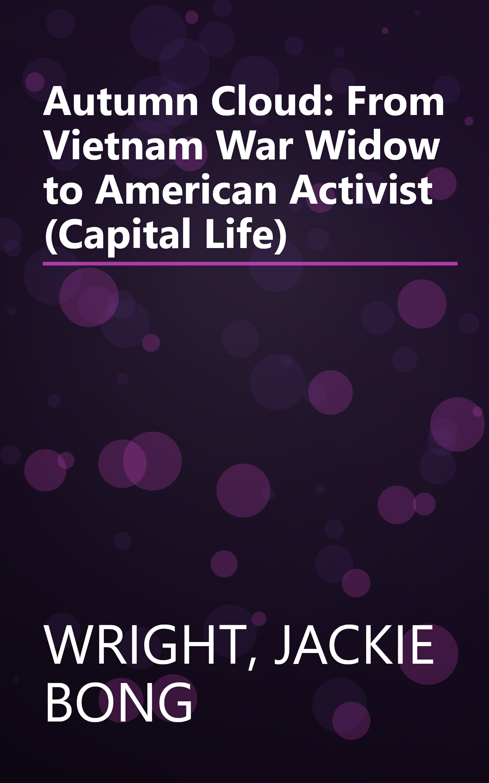 Autumn Cloud: From Vietnam War Widow to American Activist (Capital Life) book cover